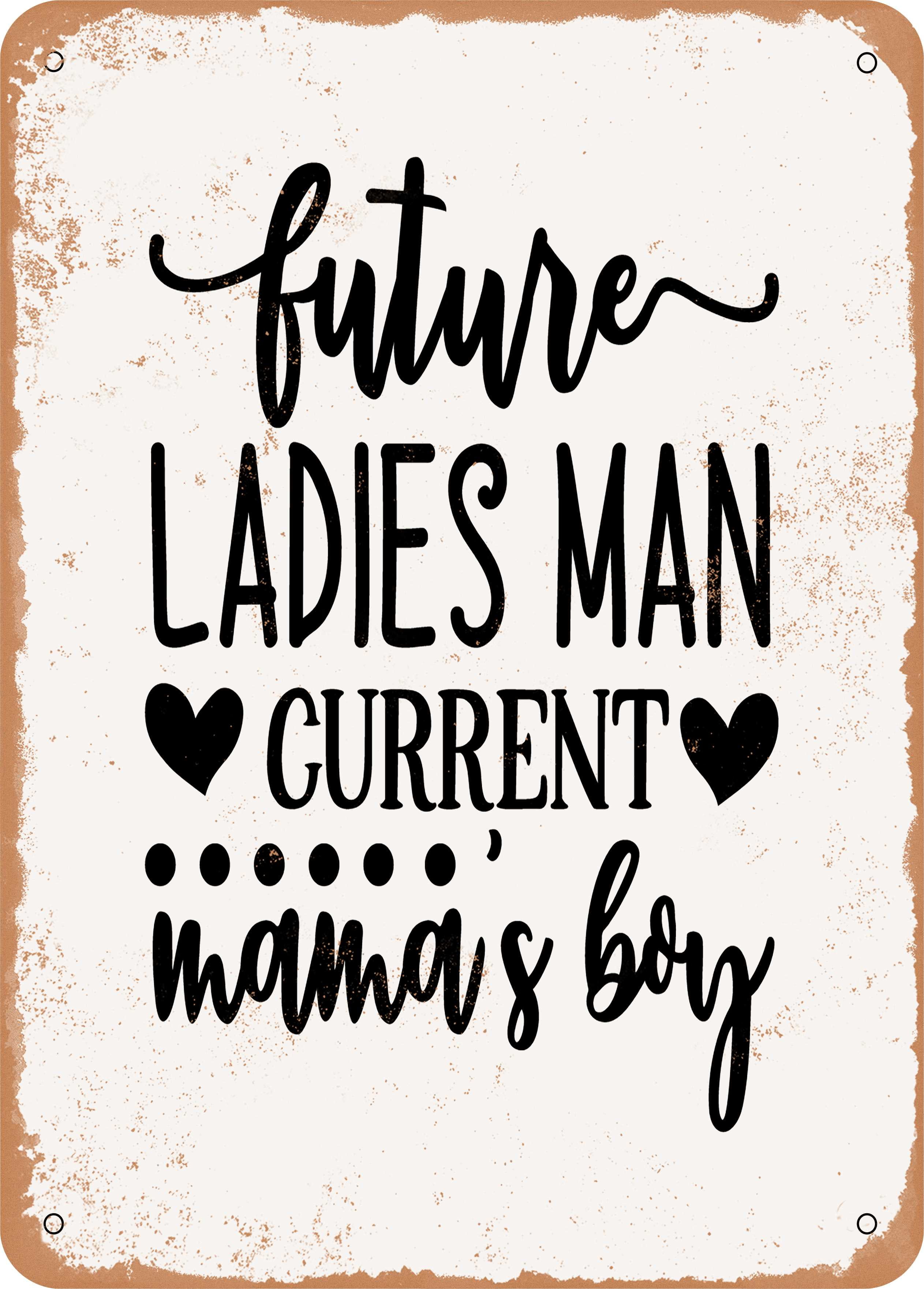 7 x 10 METAL SIGN - Future Ladies Man Current Mama S Boy - Vintage ...