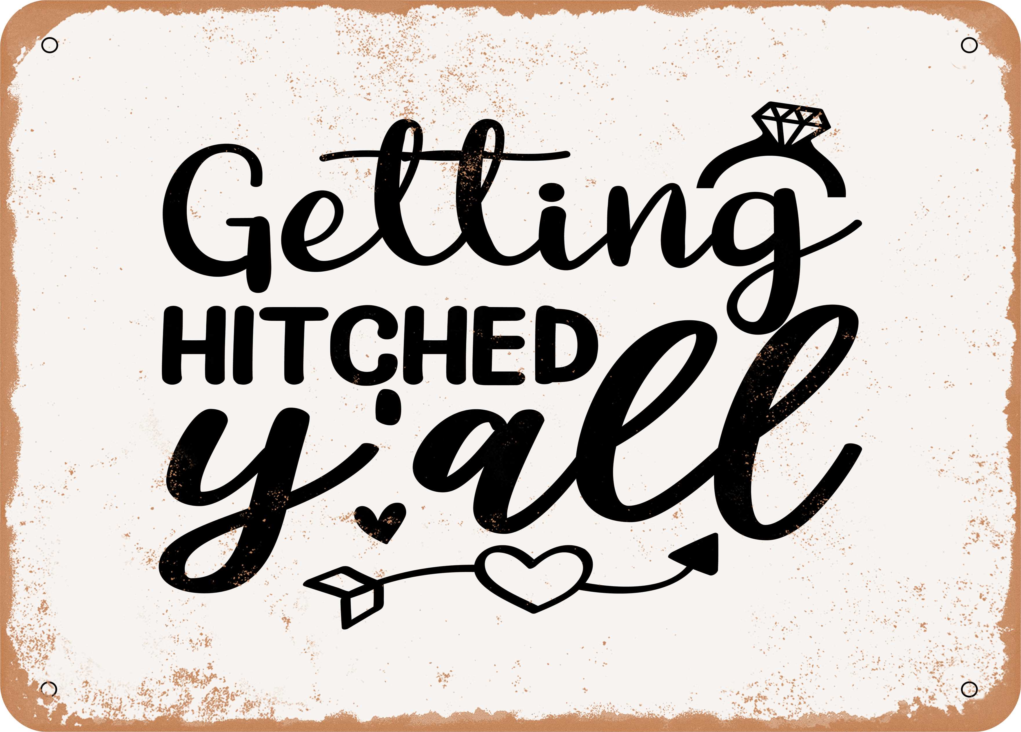 7 x 10 METAL SIGN - Getting Hitch Y'all - Vintage Rusty Look - Walmart.com