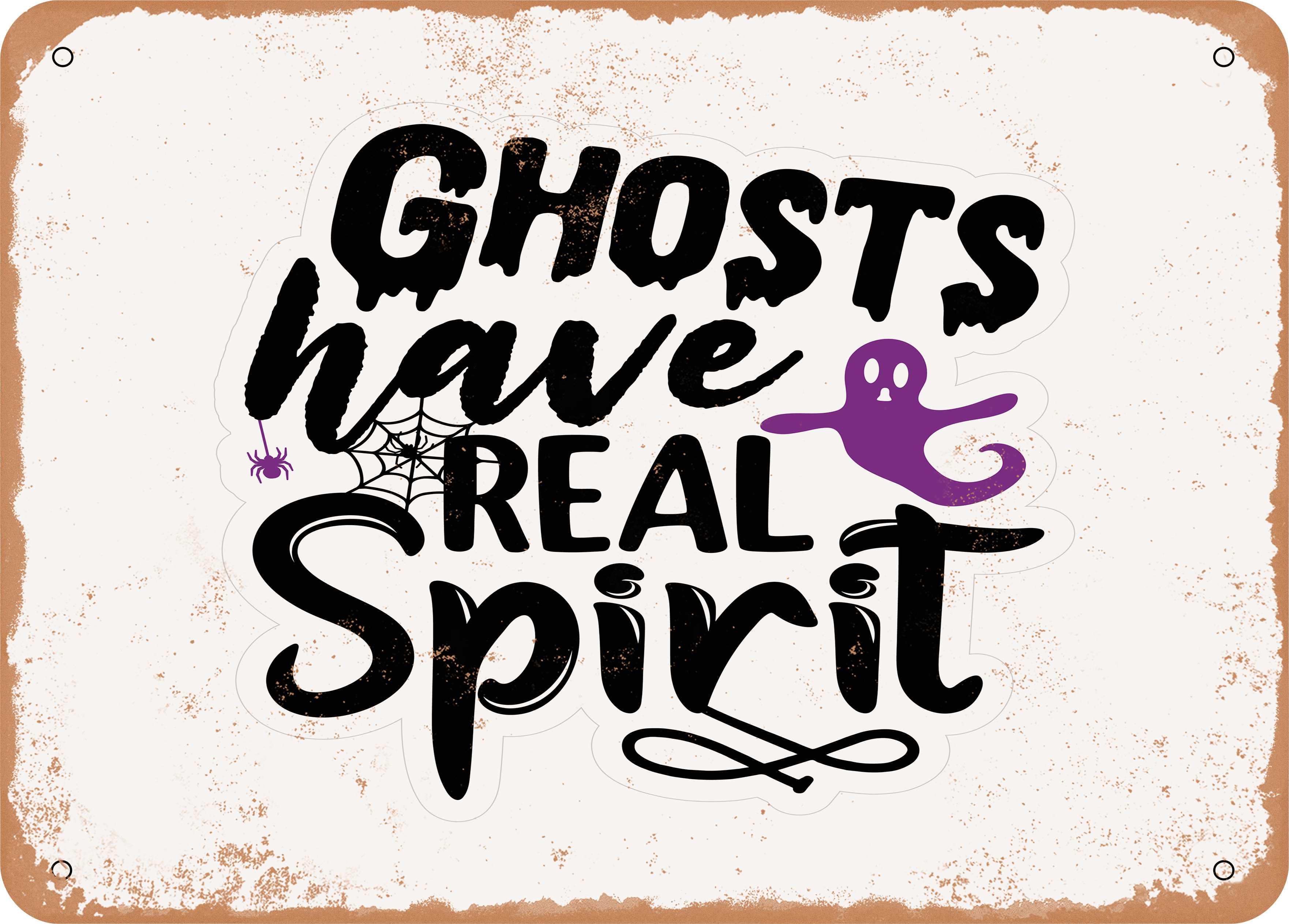 7 x 10 METAL SIGN - Ghosts Have Real Spirit - 2 - Vintage Rusty Look ...