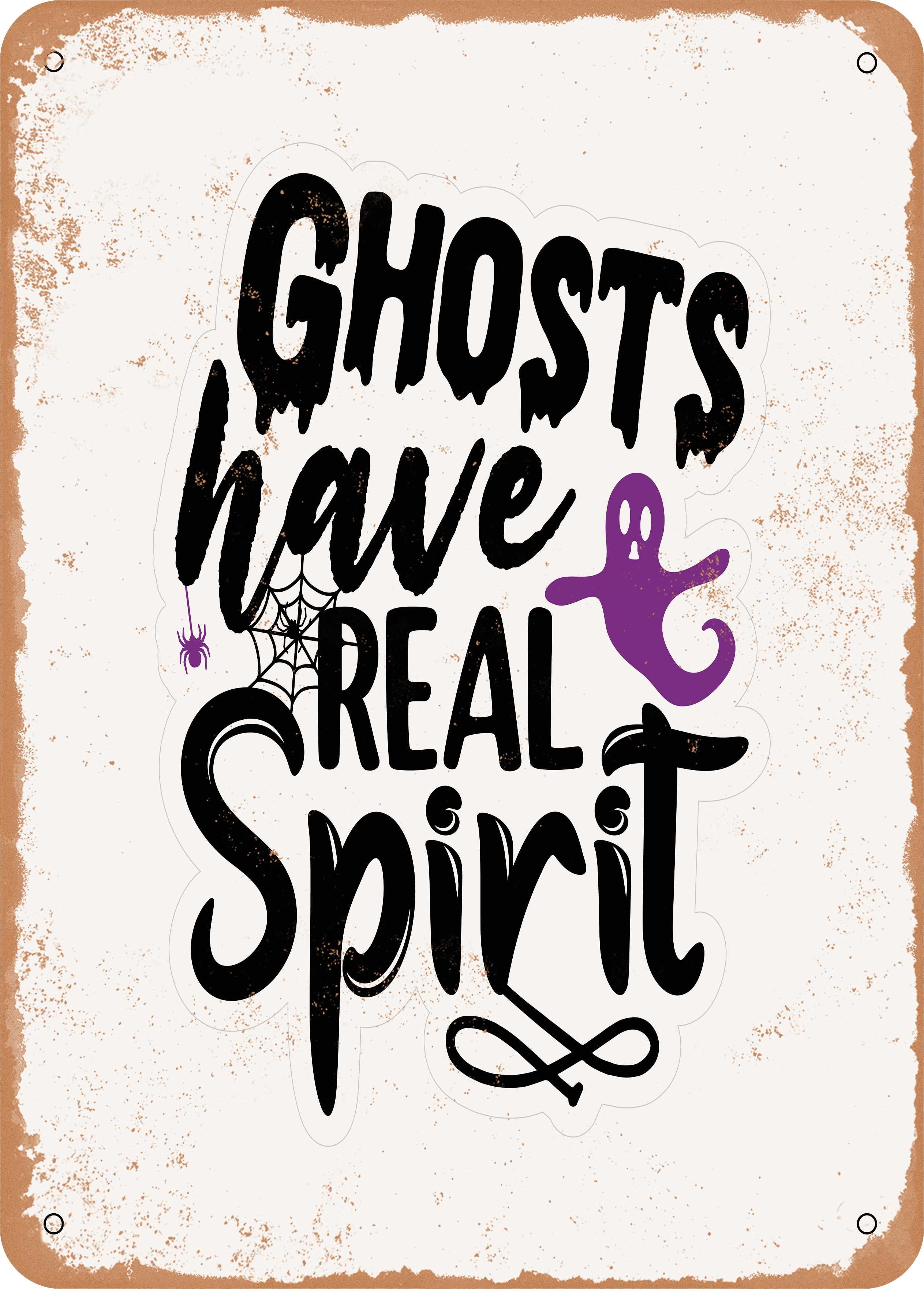 7 x 10 METAL SIGN - Ghosts Have Real Spirit - 2 - Vintage Rusty Look ...