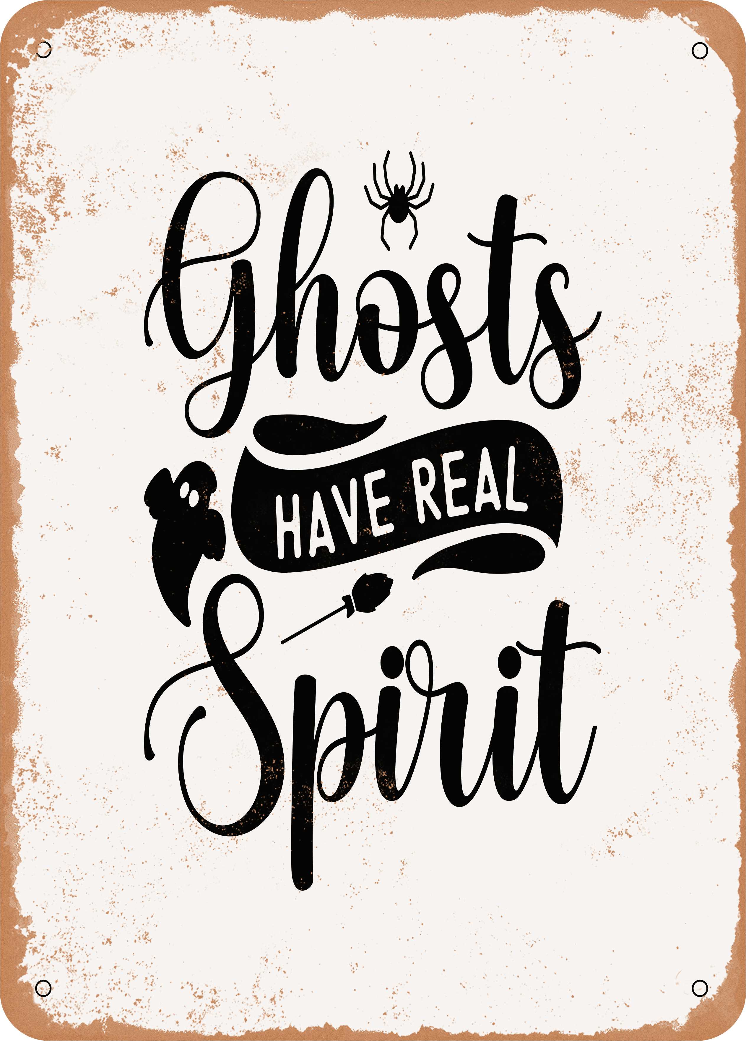 7 x 10 METAL SIGN - Ghosts Have Real Spirit - Vintage Rusty Look ...
