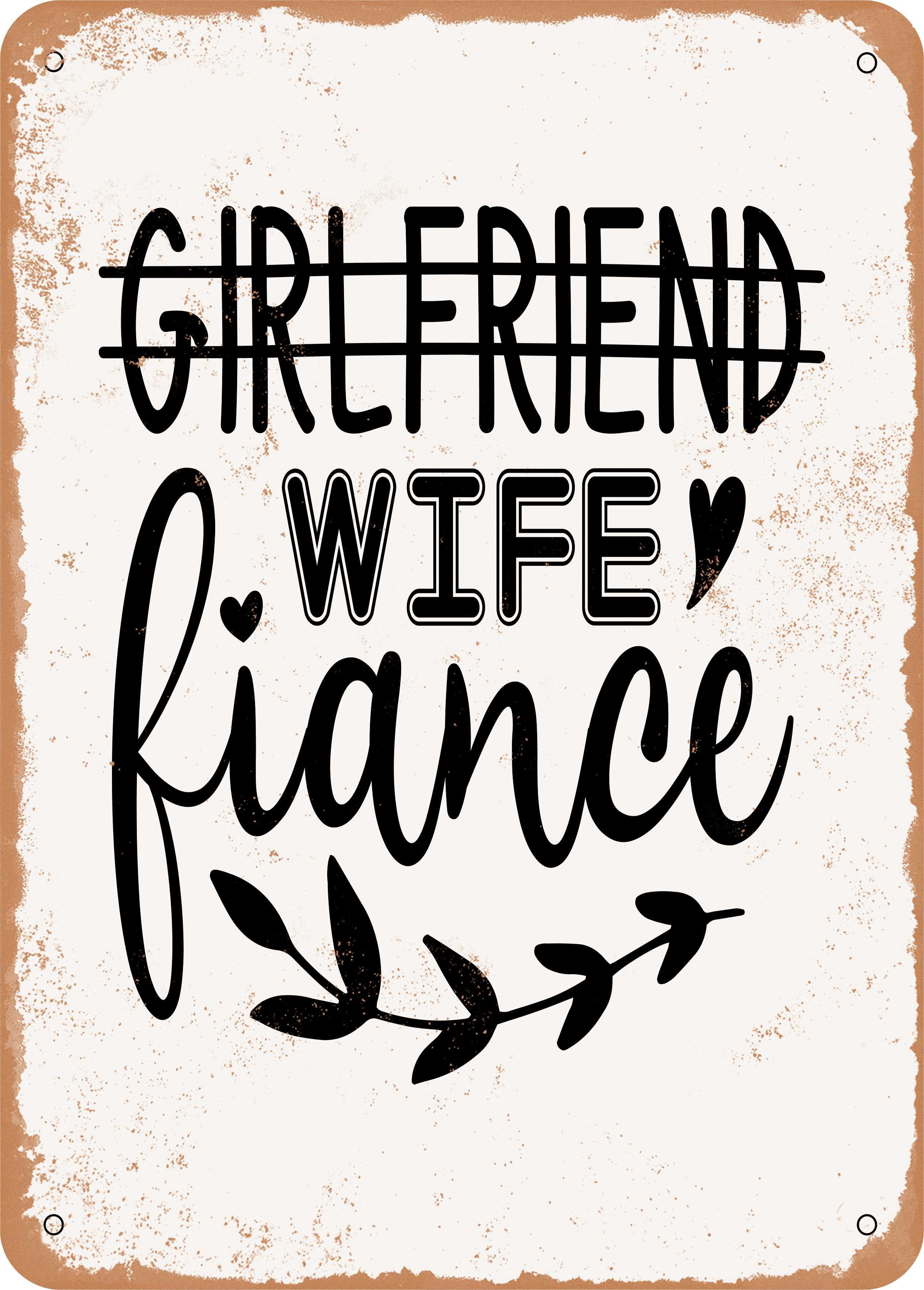 7 x 10 METAL SIGN - Girlfriend Fiance Wife - 2 - Vintage Rusty Look ...
