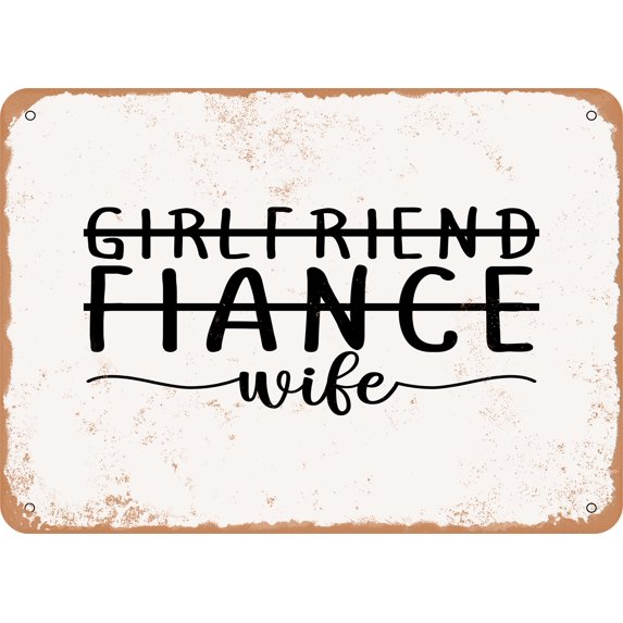 7 x 10 METAL SIGN - Girlfriend Fiance Wife - 5 - Vintage Rusty Look ...