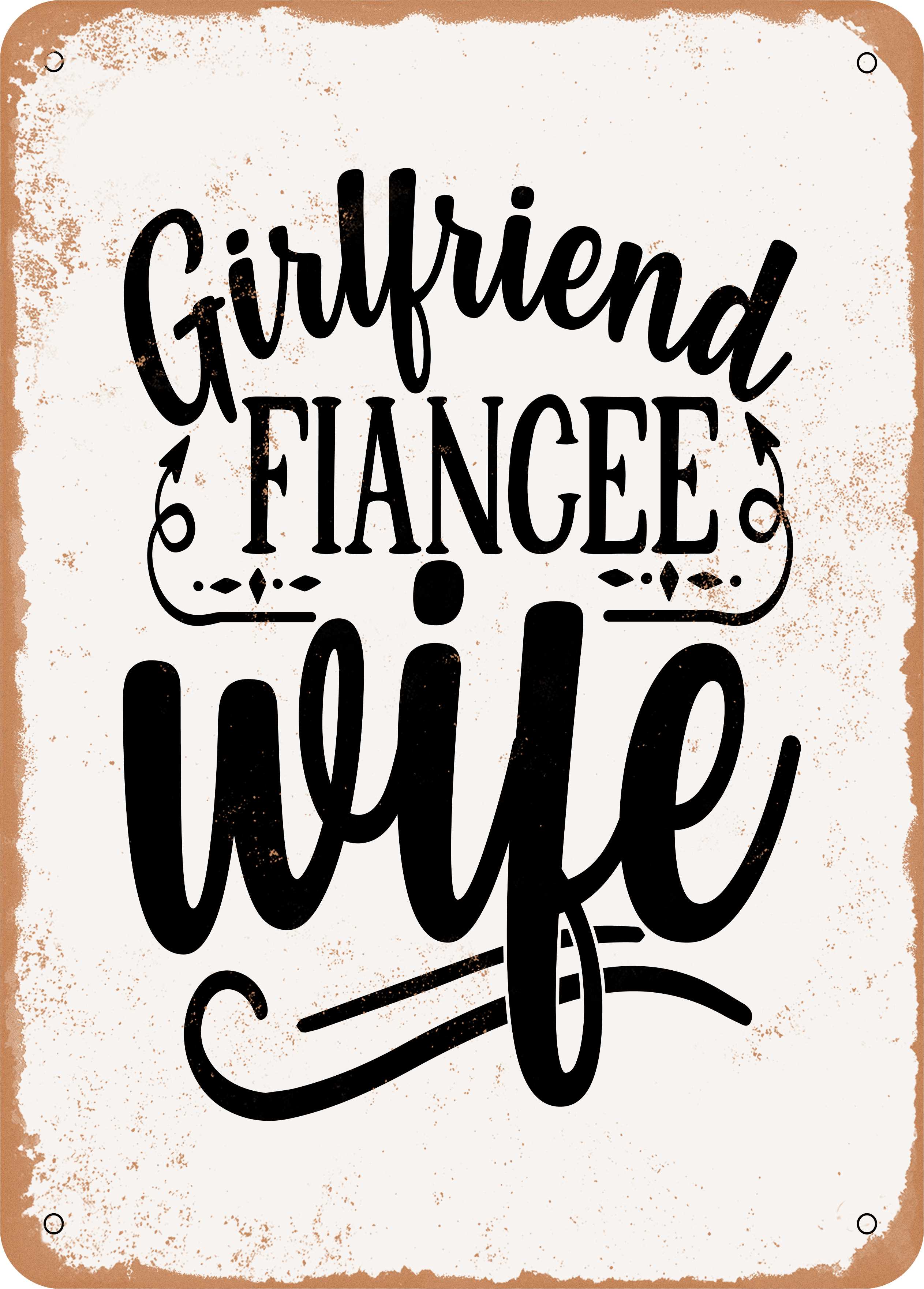 7 x 10 METAL SIGN - Girlfriend Fiancee Wife - 2 - Vintage Rusty Look ...