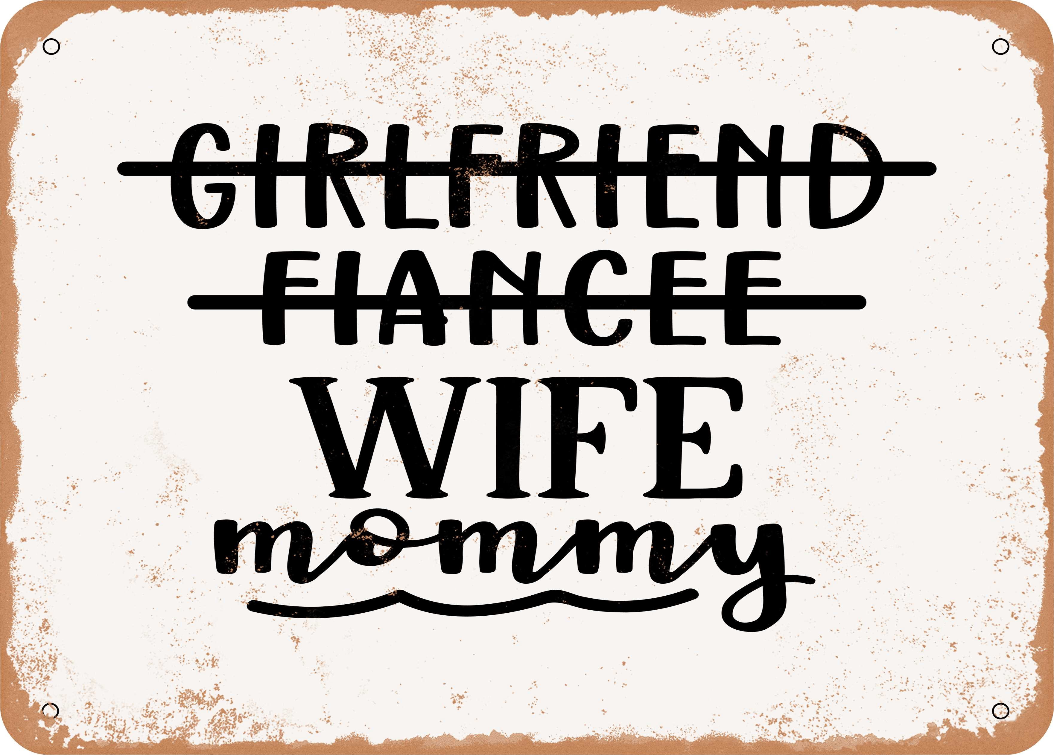 7 x 10 METAL SIGN - Girlfriend Fiancee Wife Mommy - Vintage Rusty Look ...