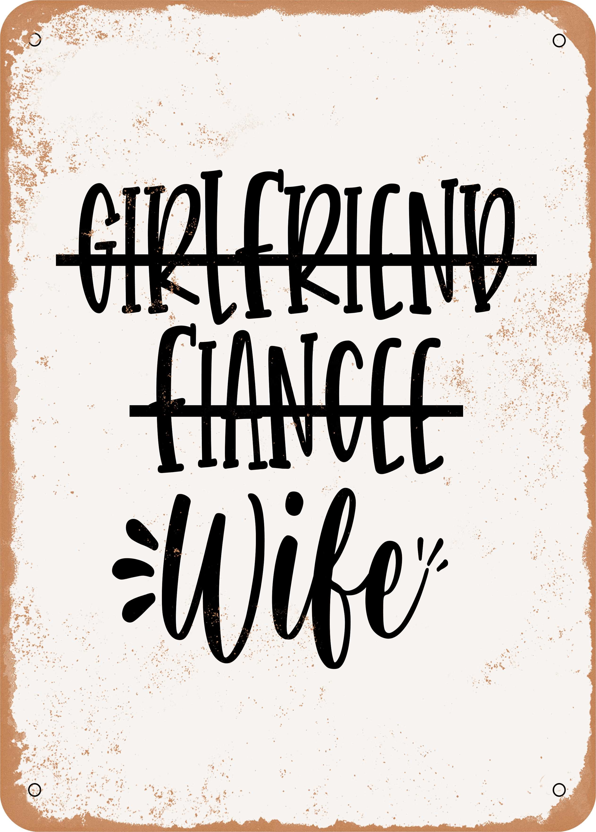 7 x 10 METAL SIGN - Girlfriend Fiancee Wife - Vintage Rusty Look ...
