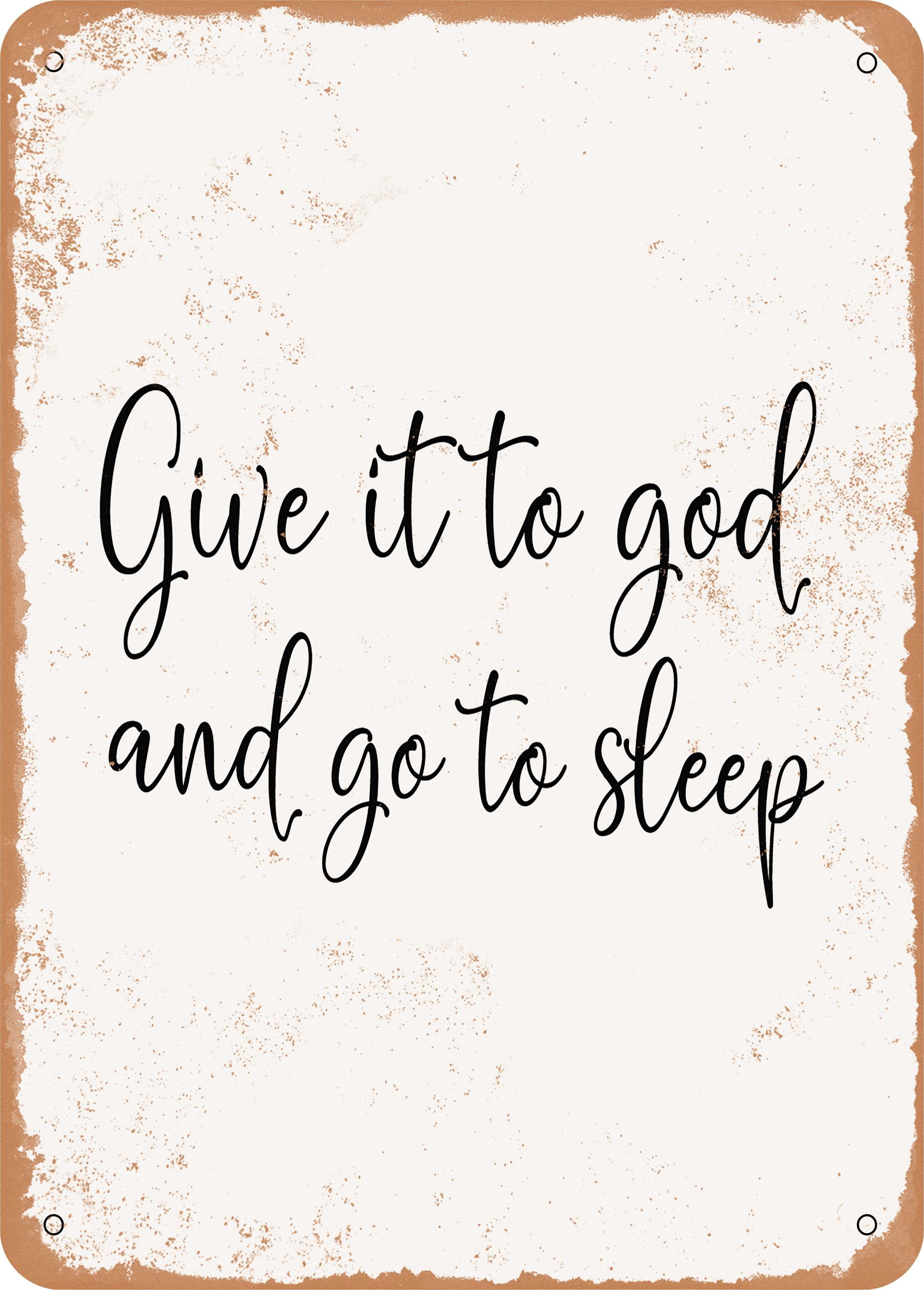 7 x 10 METAL SIGN - Give It to God and Go to Sleep - 3 - Vintage Rusty ...