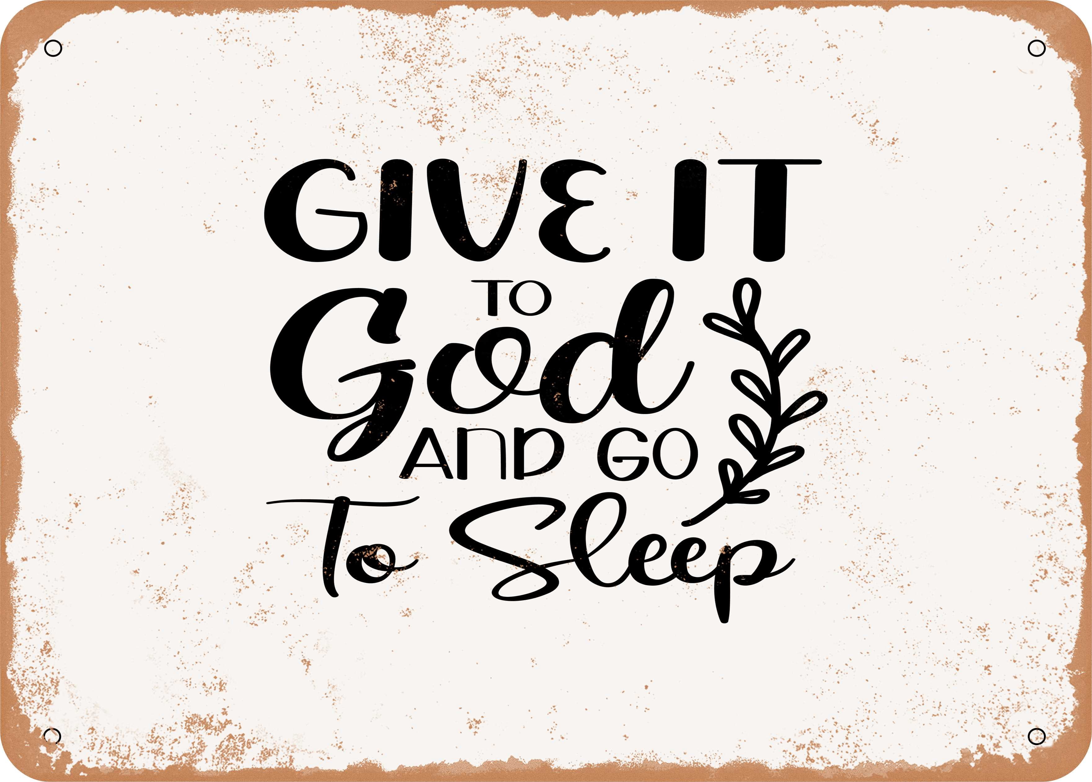 7 x 10 METAL SIGN - Give It to God and Go to Sleep - 5 - Vintage Rusty ...