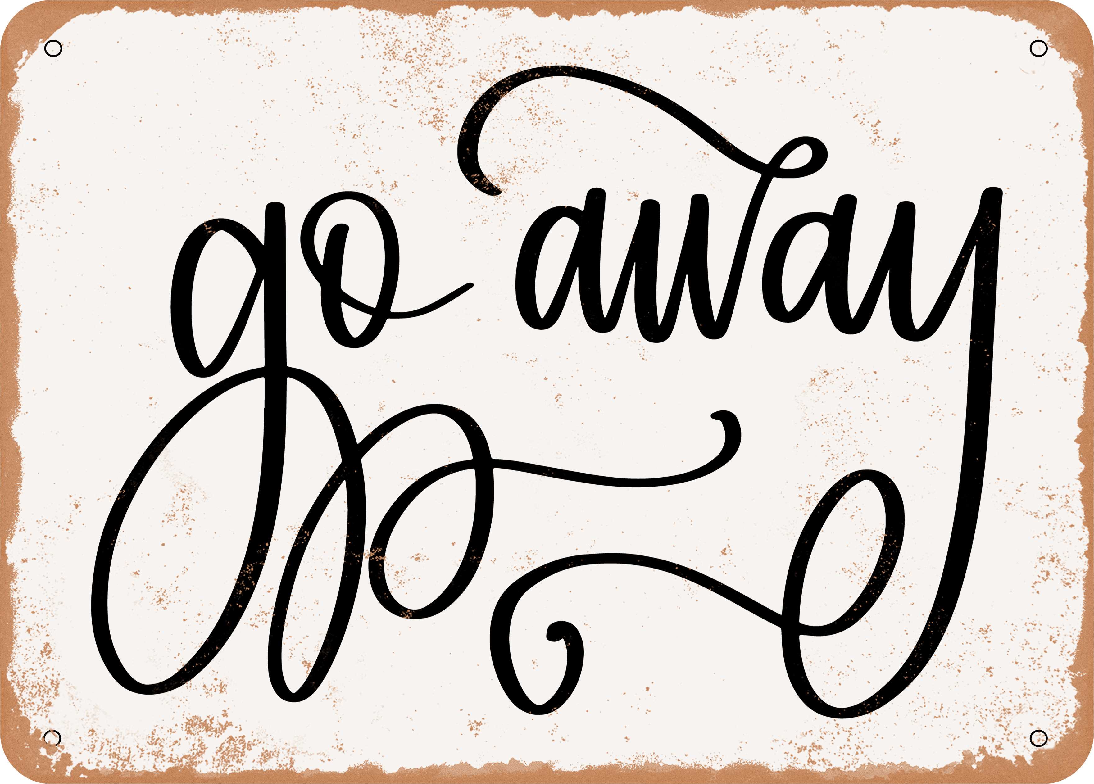 7 x 10 METAL SIGN - Go Away - 2 - Vintage Rusty Look Sign - Walmart.com
