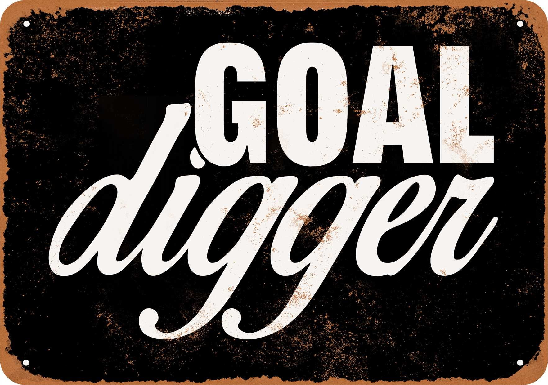 7 x 10 METAL SIGN - Goal Digger (Dark Background) - Vintage Rusty Look ...