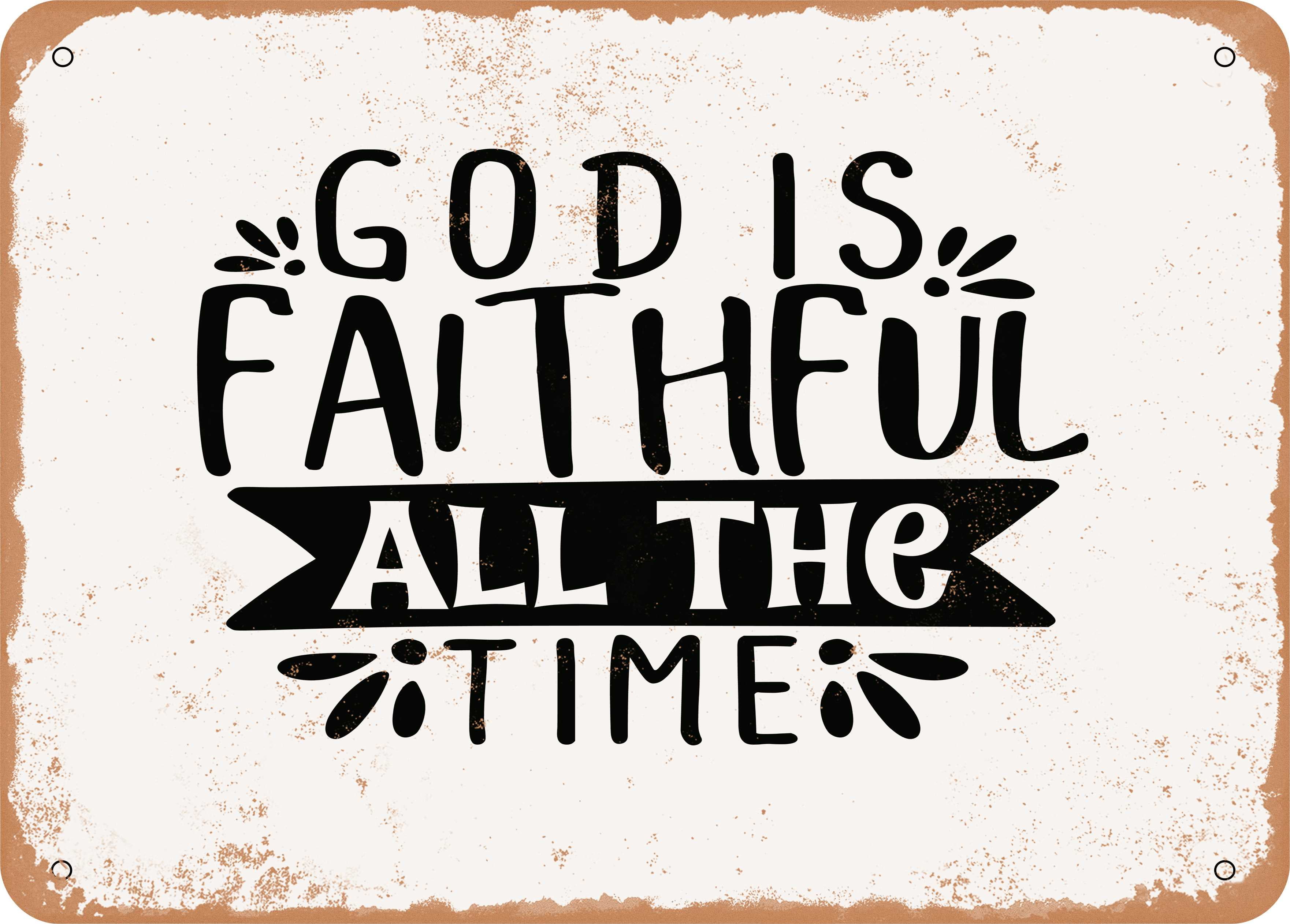 7 x 10 METAL SIGN - God is Faithful All the Time - 2 - Vintage Rusty ...