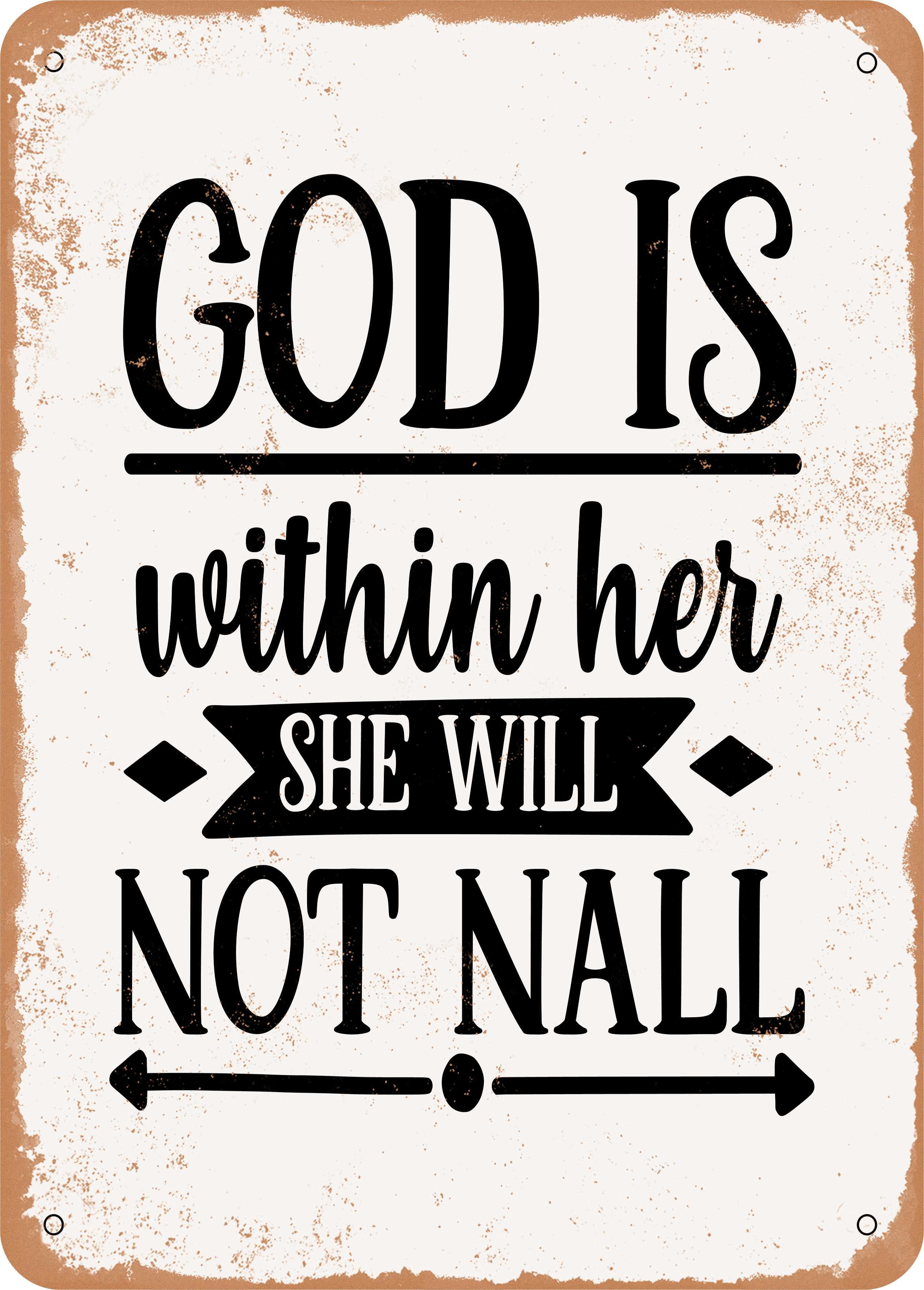7 x 10 METAL SIGN - God is Within Her She Will Not Nall - Vintage Rusty ...