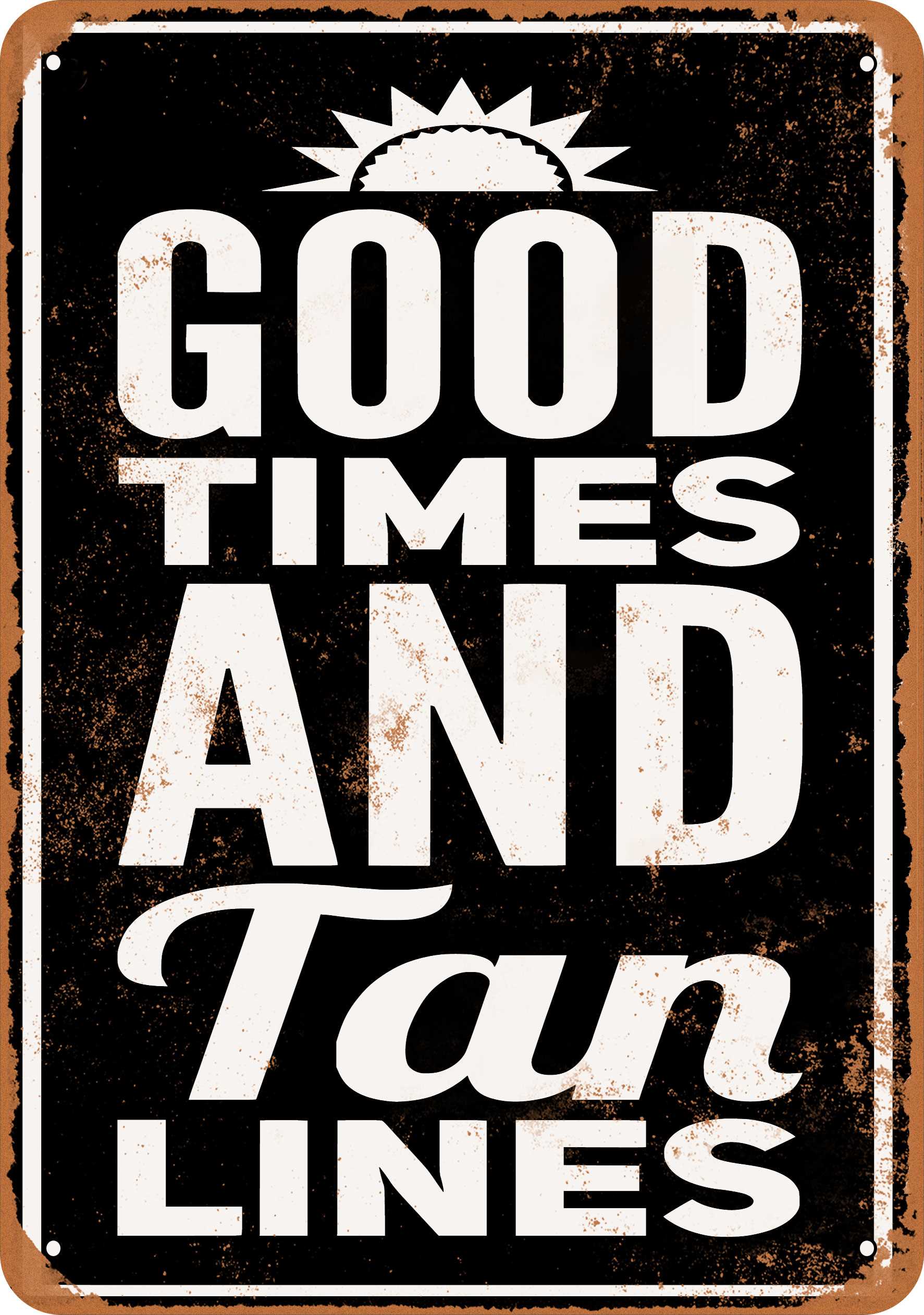 7 x 10 METAL SIGN - Good Times and Tan Lines (Dark Background ...