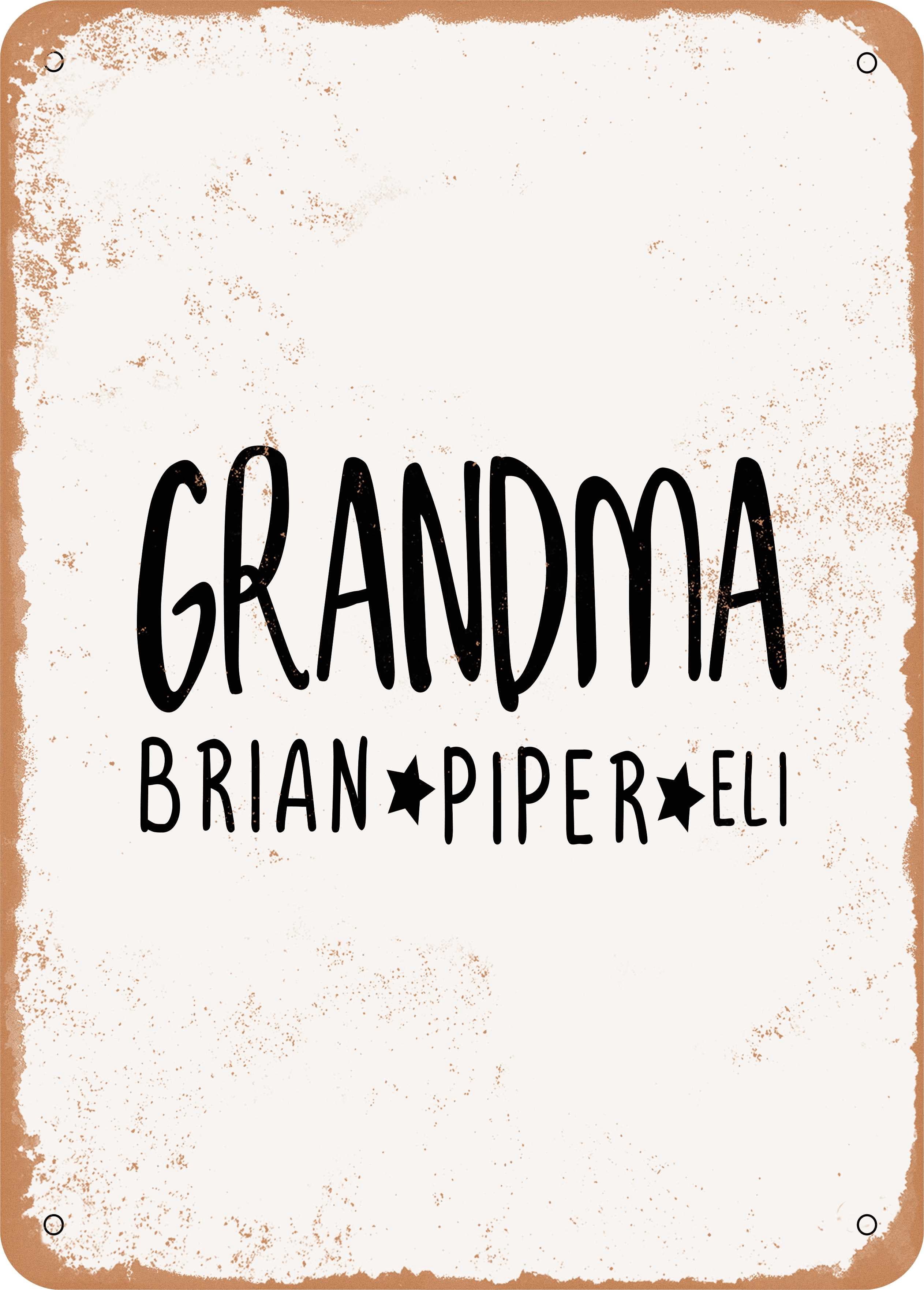 7 x 10 METAL SIGN - Grandma Brian Piper Eli - 3 - Vintage Rusty Look ...