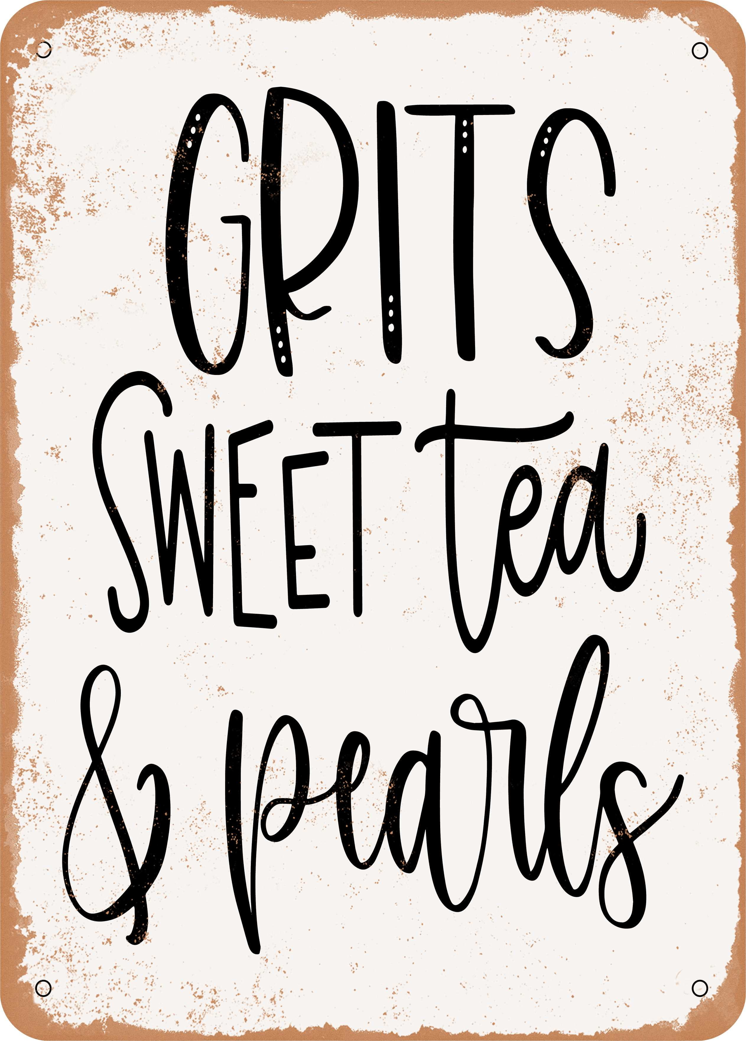 7 x 10 METAL SIGN - Grits Sweet Tea Pearls - Vintage Rusty Look ...