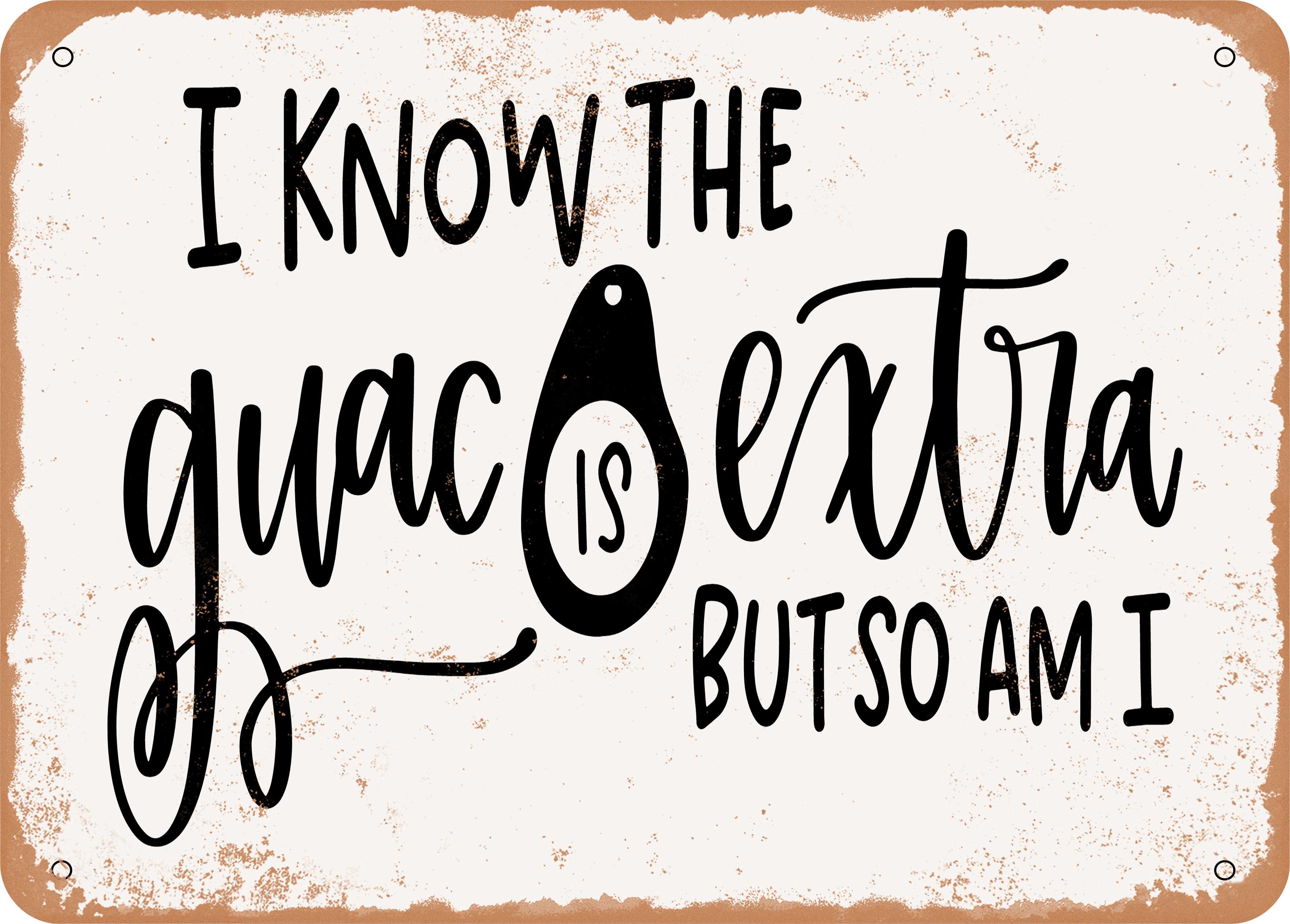 7 x 10 METAL SIGN - Guac is Extra - Vintage Rusty Look - Walmart.com
