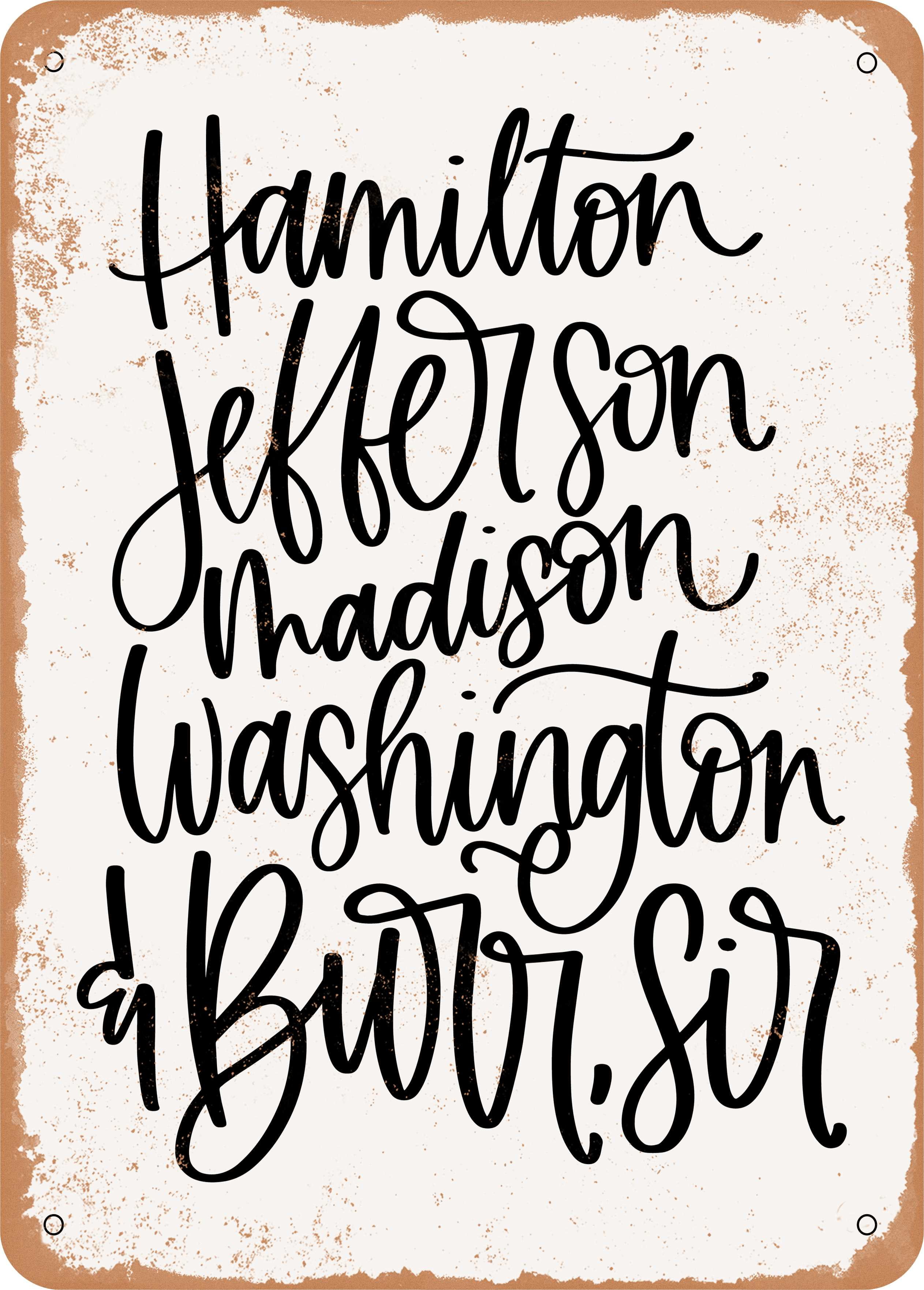 7 x 10 METAL SIGN - Hamilton Jefferson Madison Washington and Burr Sir ...