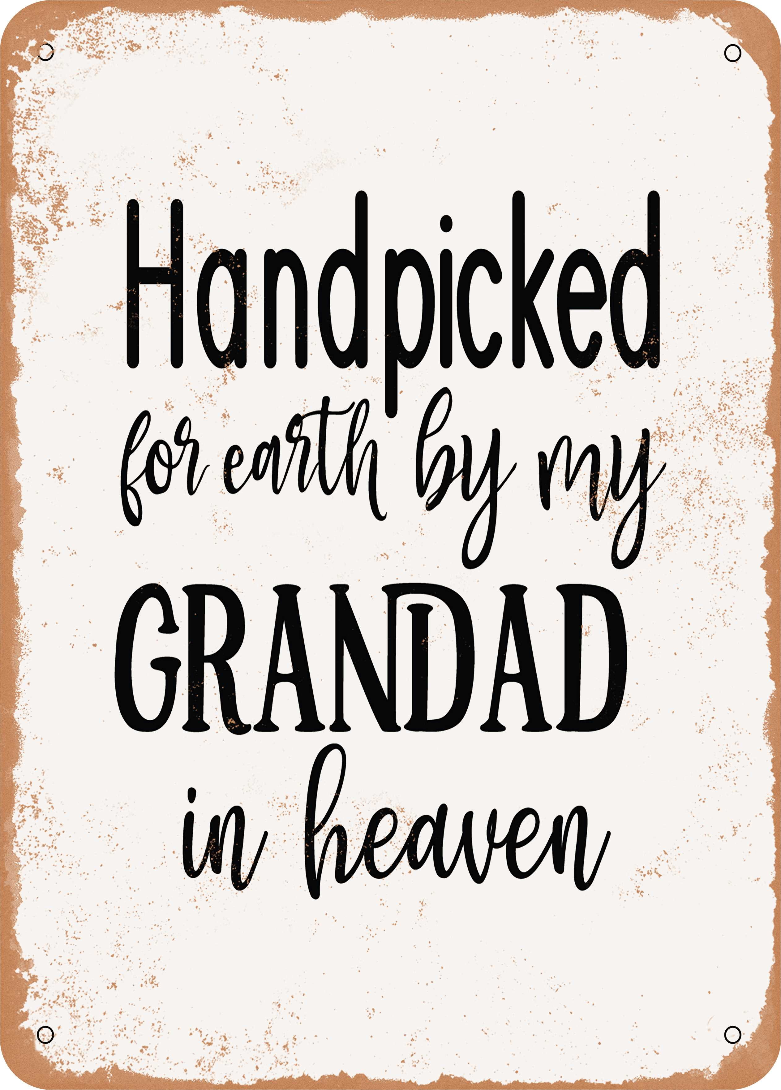 7 x 10 METAL SIGN - Handpicked For Earth by My Grandad In Heaven ...