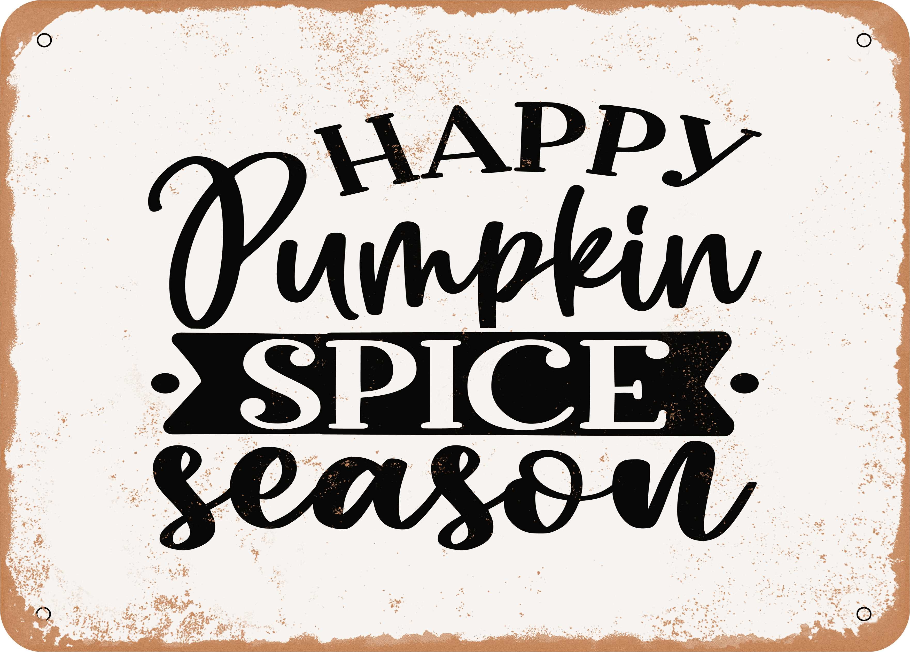 7 x 10 METAL SIGN - Happy Pumpkin Spice Season - 8 - Vintage Rusty Look ...