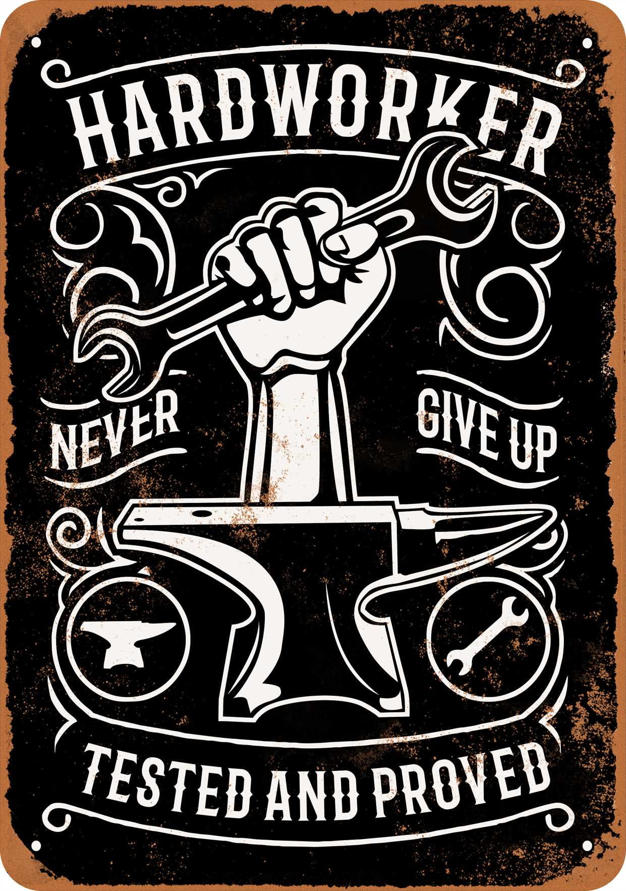 7 x 10 METAL SIGN - Hard Worker Never Give Up (BLACK BACKGROUND ...