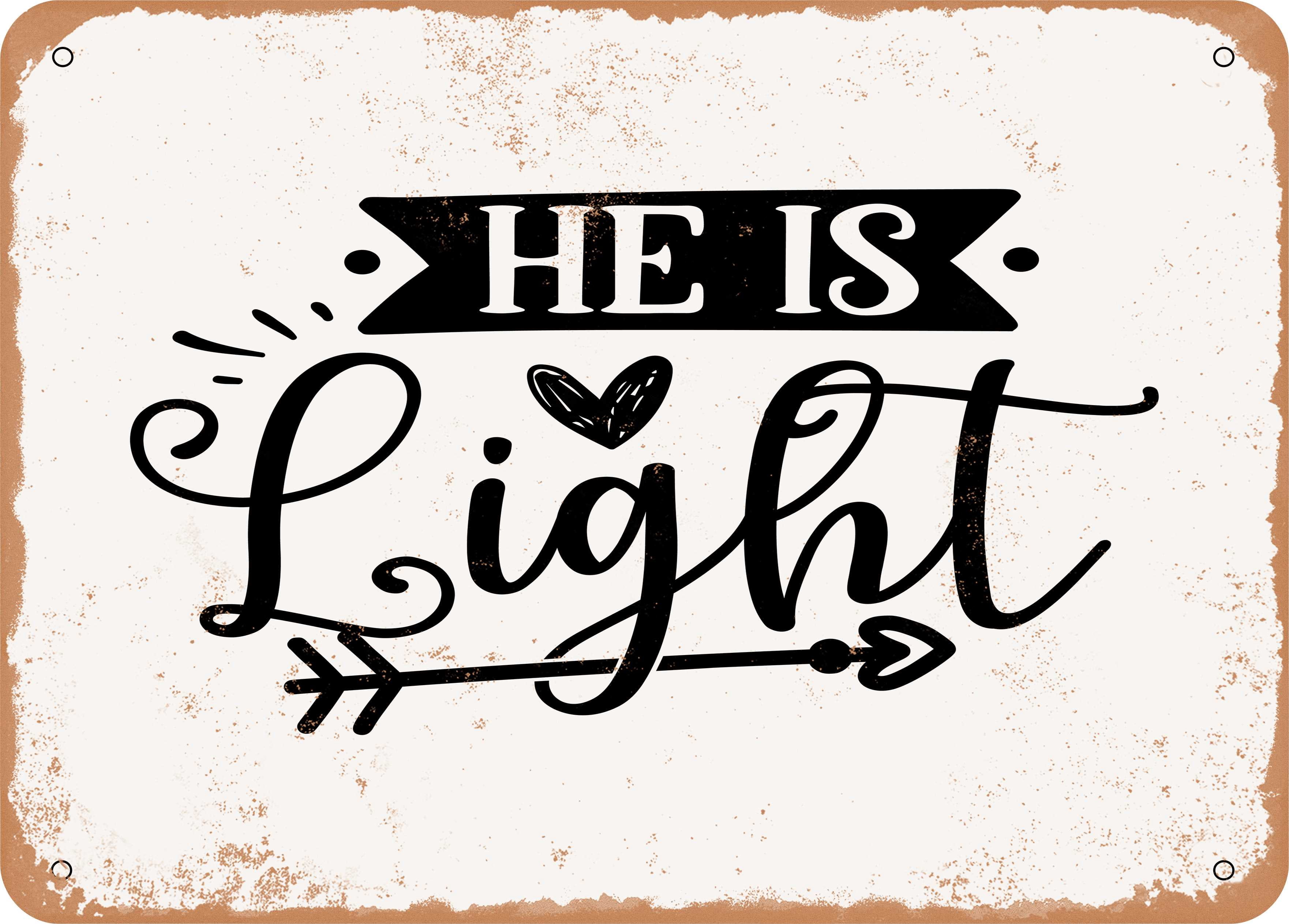 7 x 10 METAL SIGN - He is Light - Vintage Rusty Look - Walmart.com