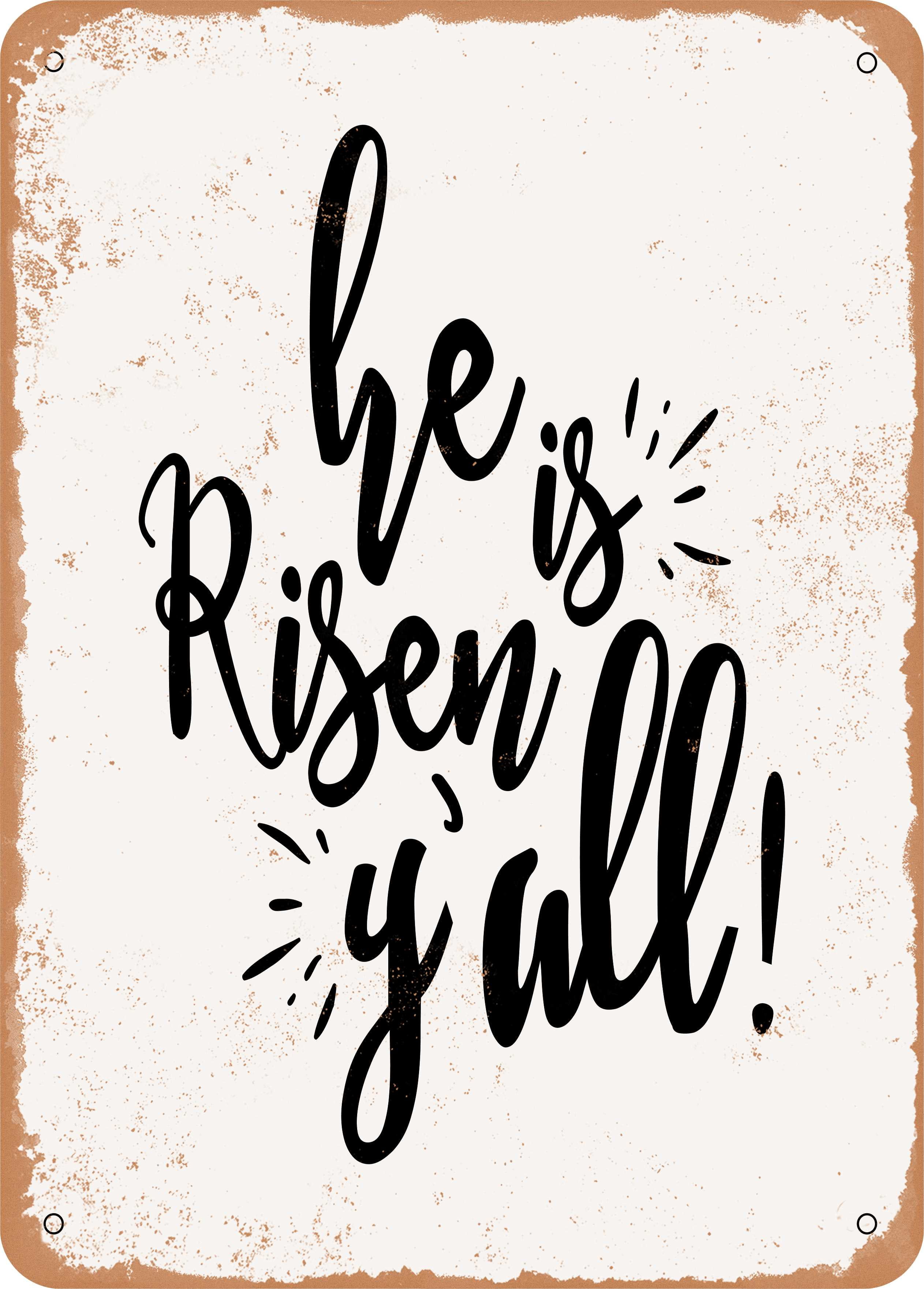 7 x 10 METAL SIGN - He is Risen Y All - Vintage Rusty Look - Walmart.com