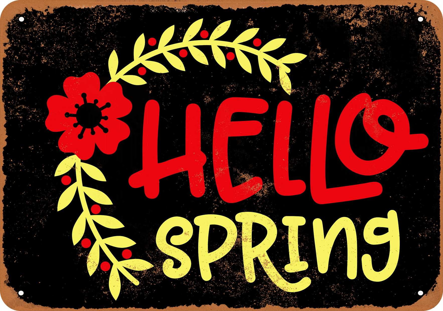 7 x 10 METAL SIGN - Hello Spring (BLACK BACKGROUND) - Vintage Rusty ...