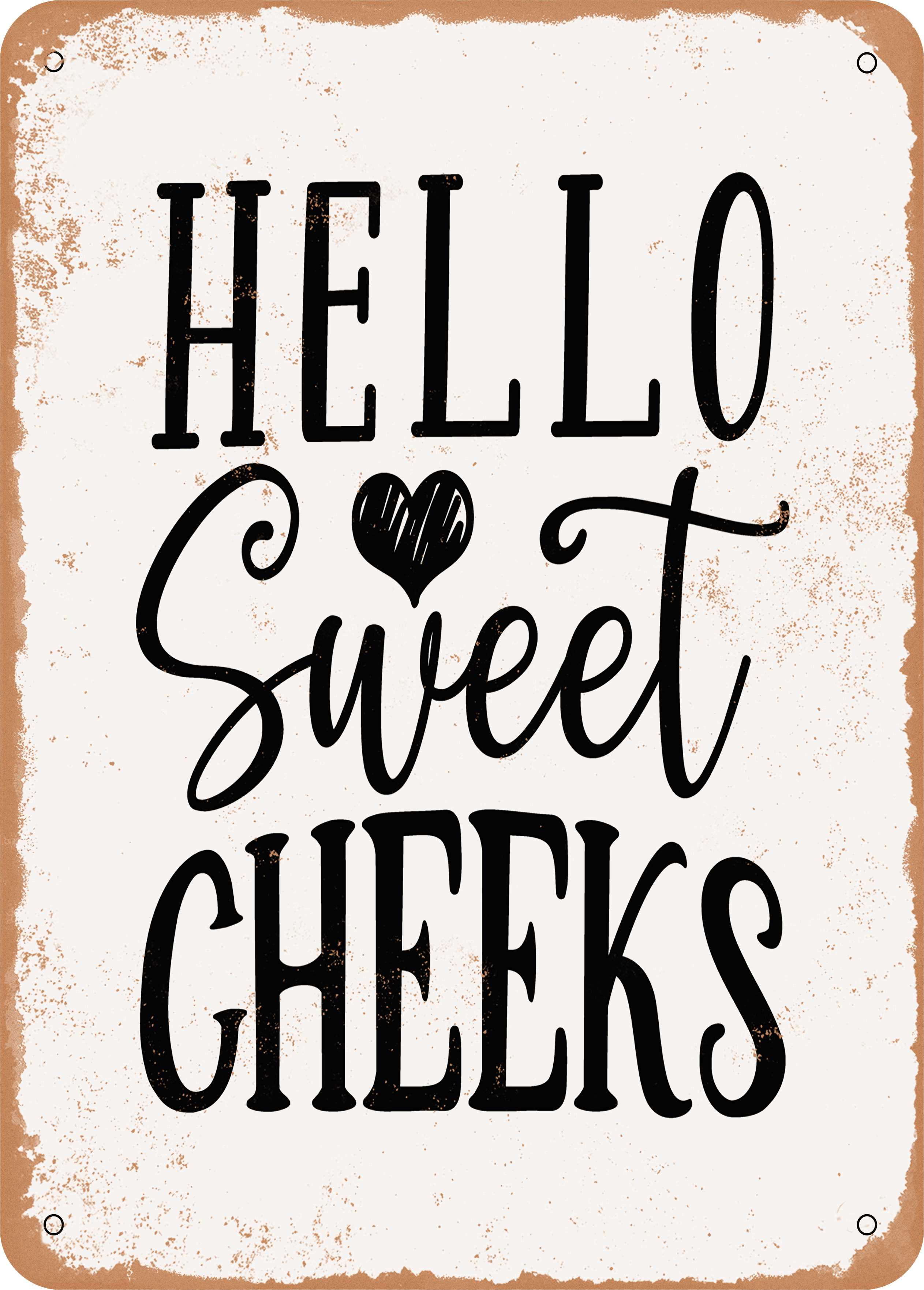 7 x 10 METAL SIGN - Hello Sweet Cheeks - 3 - Vintage Rusty Look ...