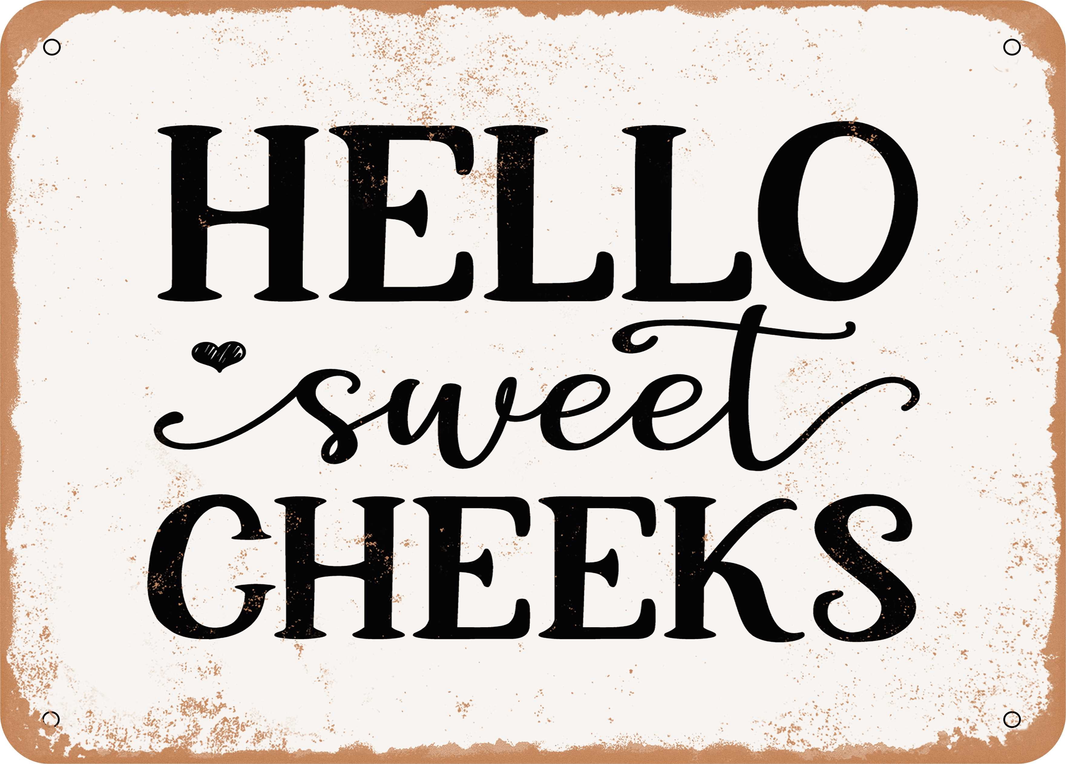 7 x 10 METAL SIGN - Hello Sweet Cheeks - 4 - Vintage Rusty Look ...