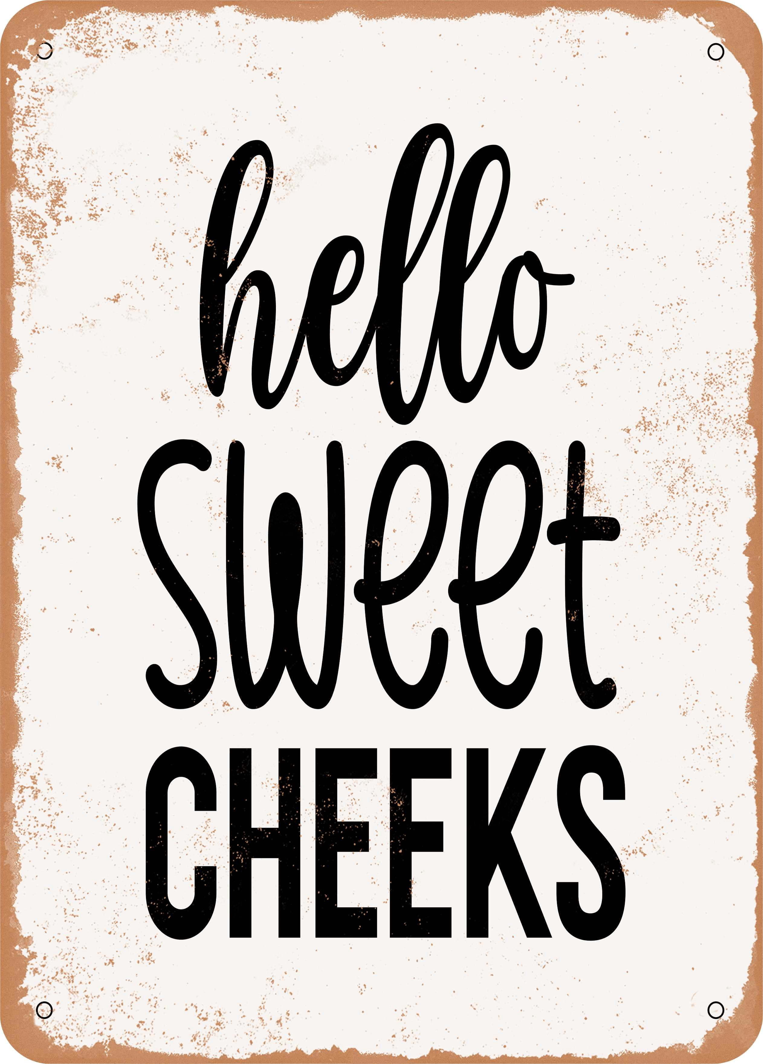 7 x 10 METAL SIGN - Hello Sweet Cheeks - Vintage Rusty Look - Walmart.com