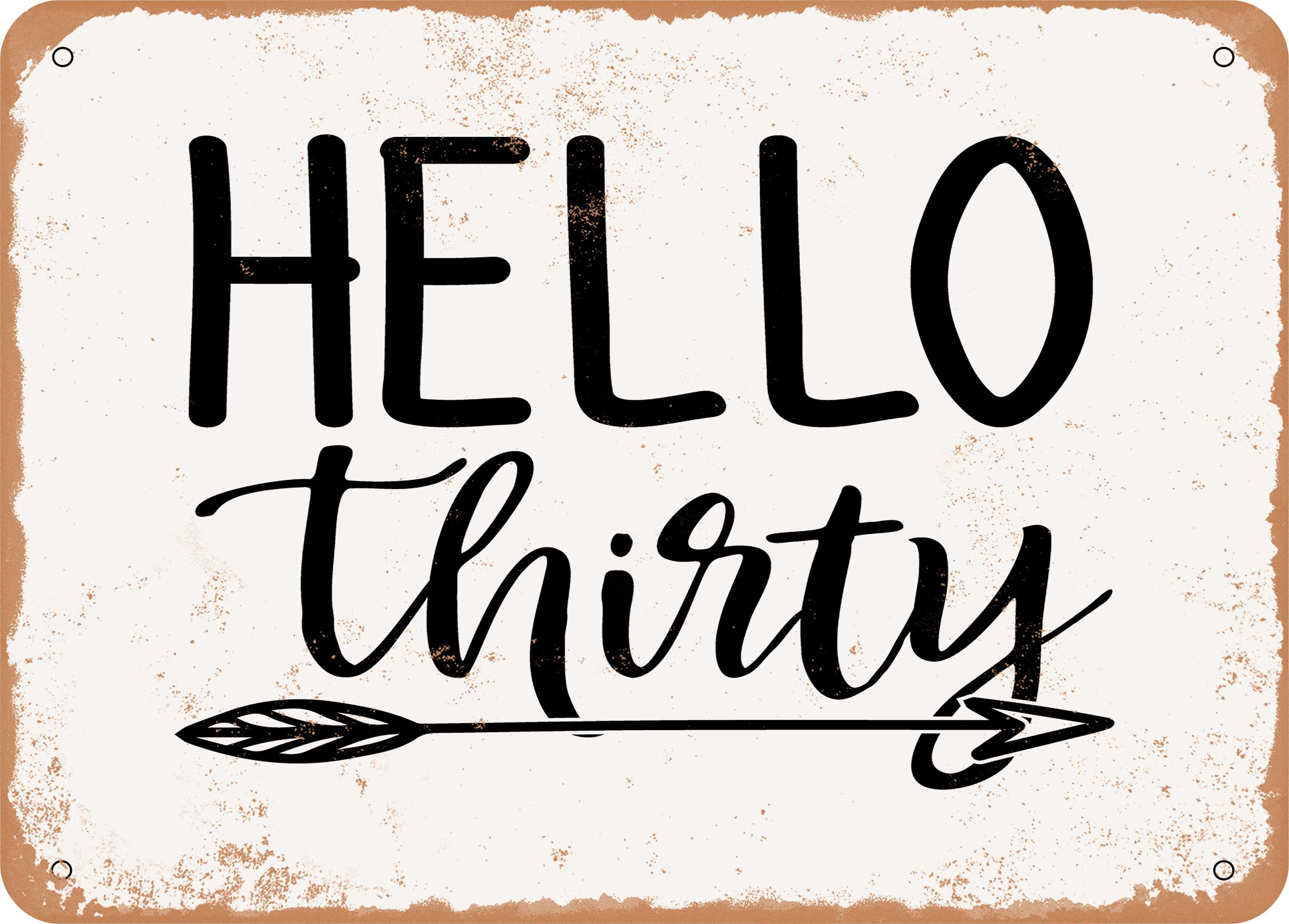 7 x 10 METAL SIGN - Hello Thirty - Vintage Rusty Look - Walmart.com