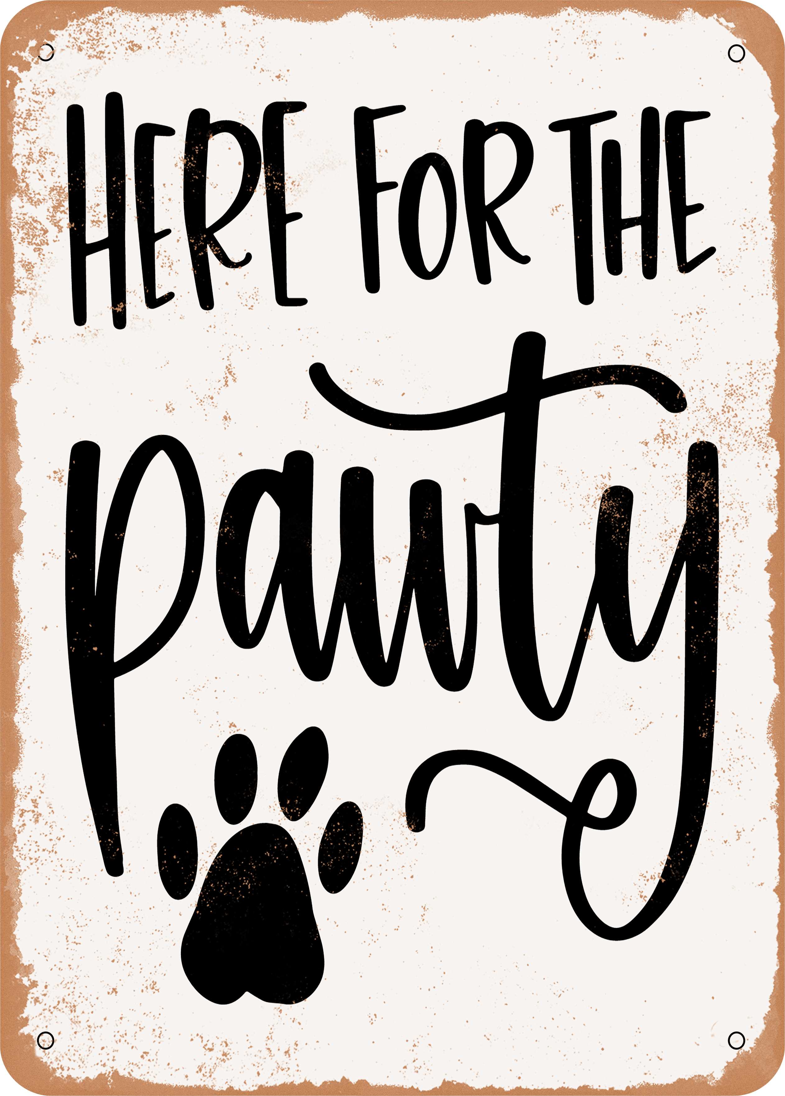 7 x 10 METAL SIGN - Here For the Pawty - Vintage Rusty Look - Walmart.com