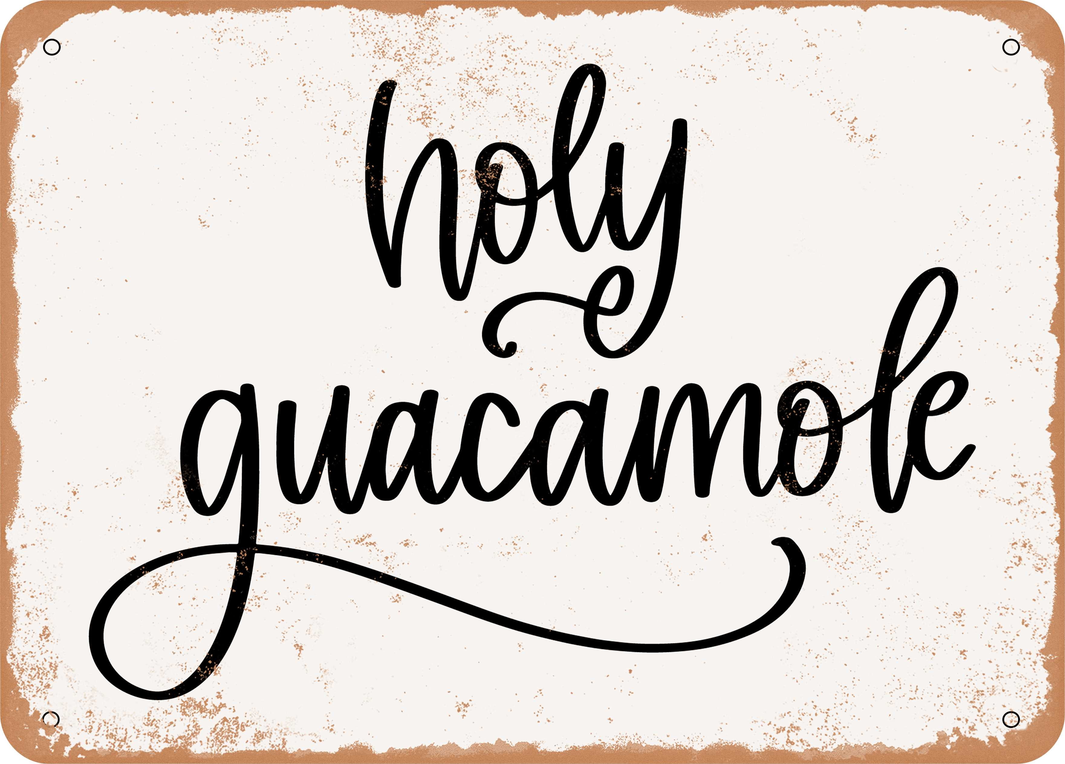 7 x 10 METAL SIGN - Holy Guacamole - 2 - Vintage Rusty Look - Walmart.com