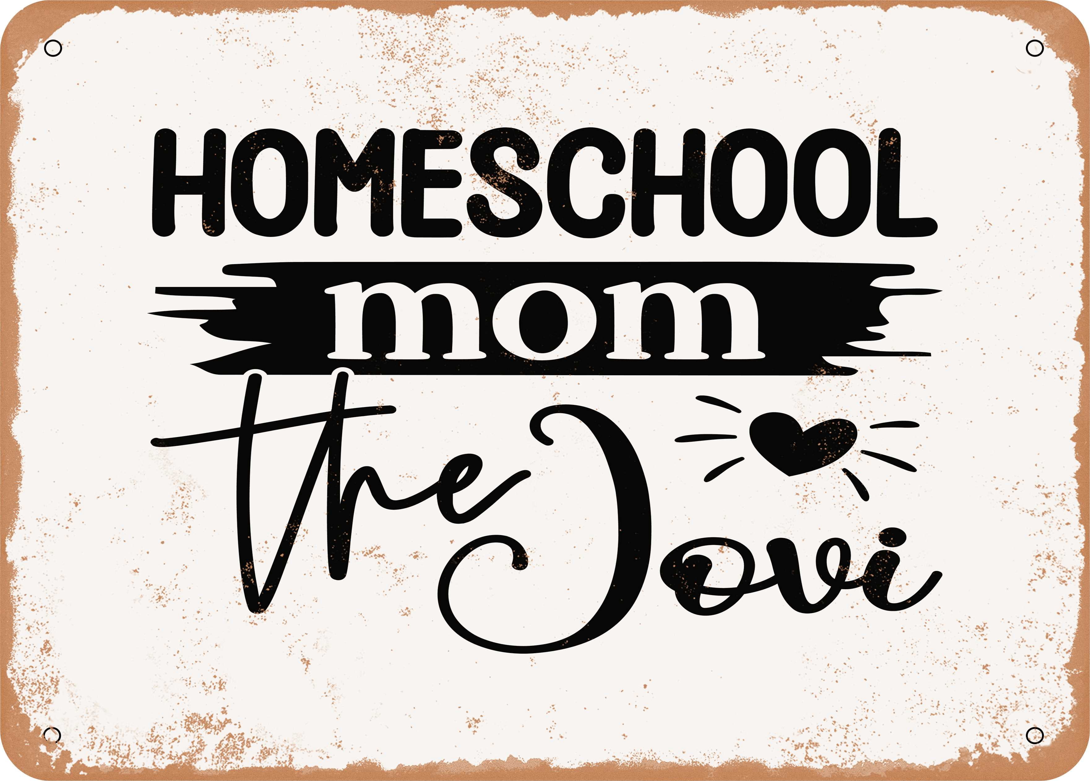 7 x 10 METAL SIGN - Homeschool Mom the Jovi - Vintage Rusty Look Sign ...