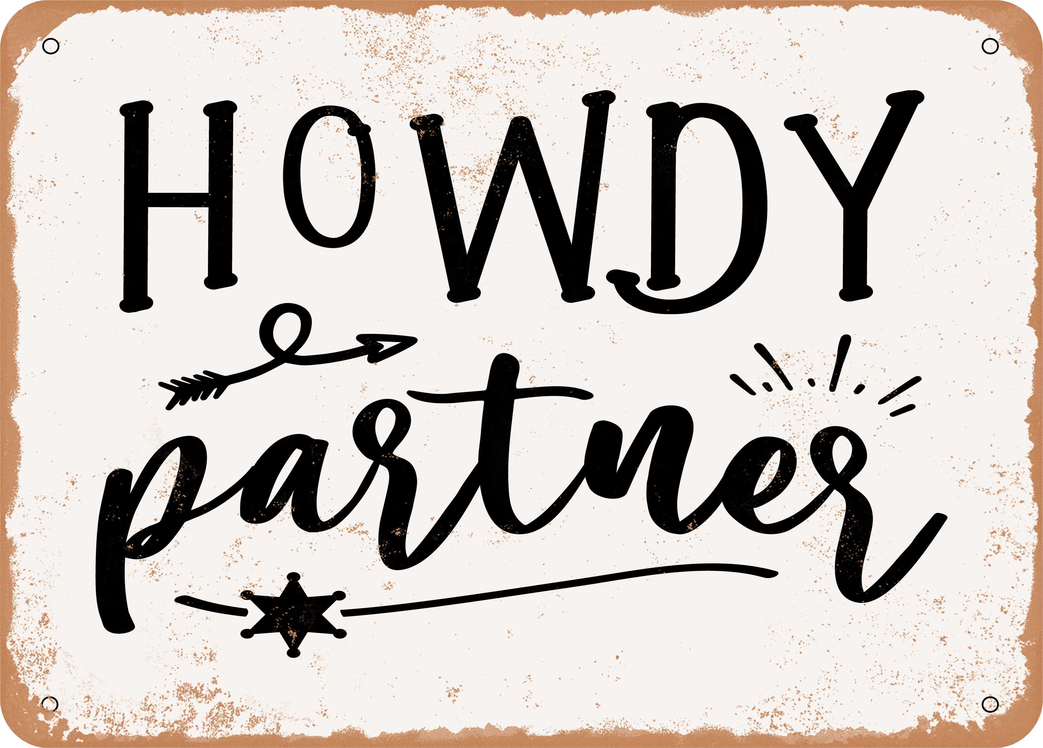 7 x 10 METAL SIGN - Howdy Partners - Vintage Rusty Look Sign - Walmart.com