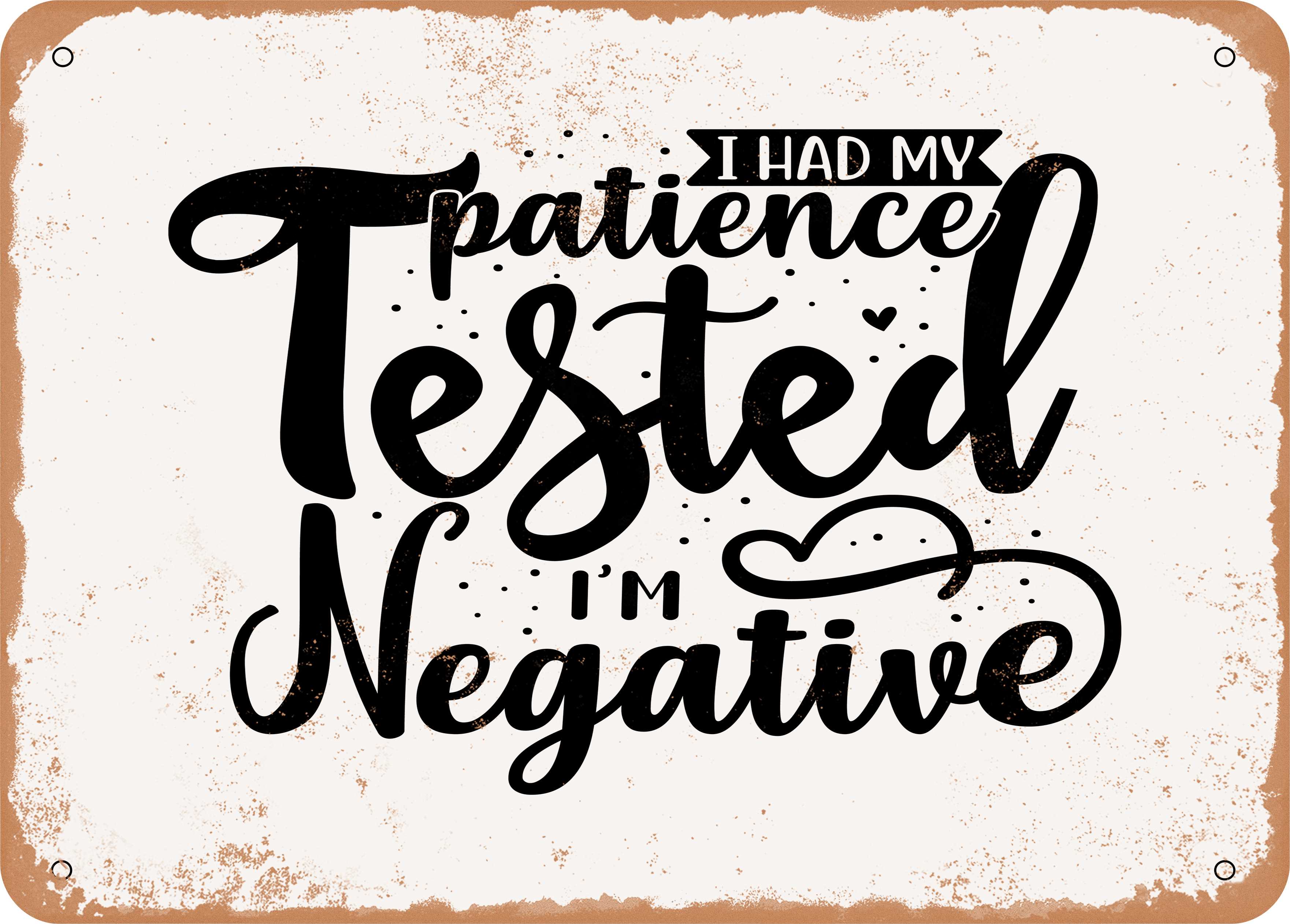 7 x 10 METAL SIGN - I Had My Patience Tested I'm Negative - 2 - Vintage ...