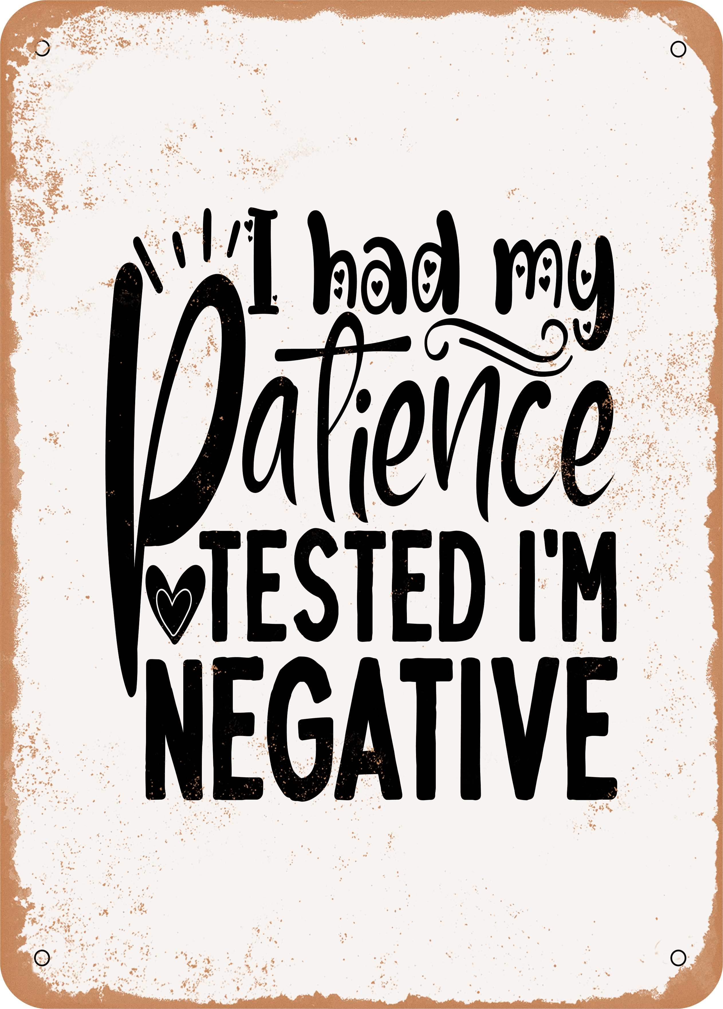 7 x 10 METAL SIGN - I Had My Patience Tested I'm Negative - 3 - Vintage ...