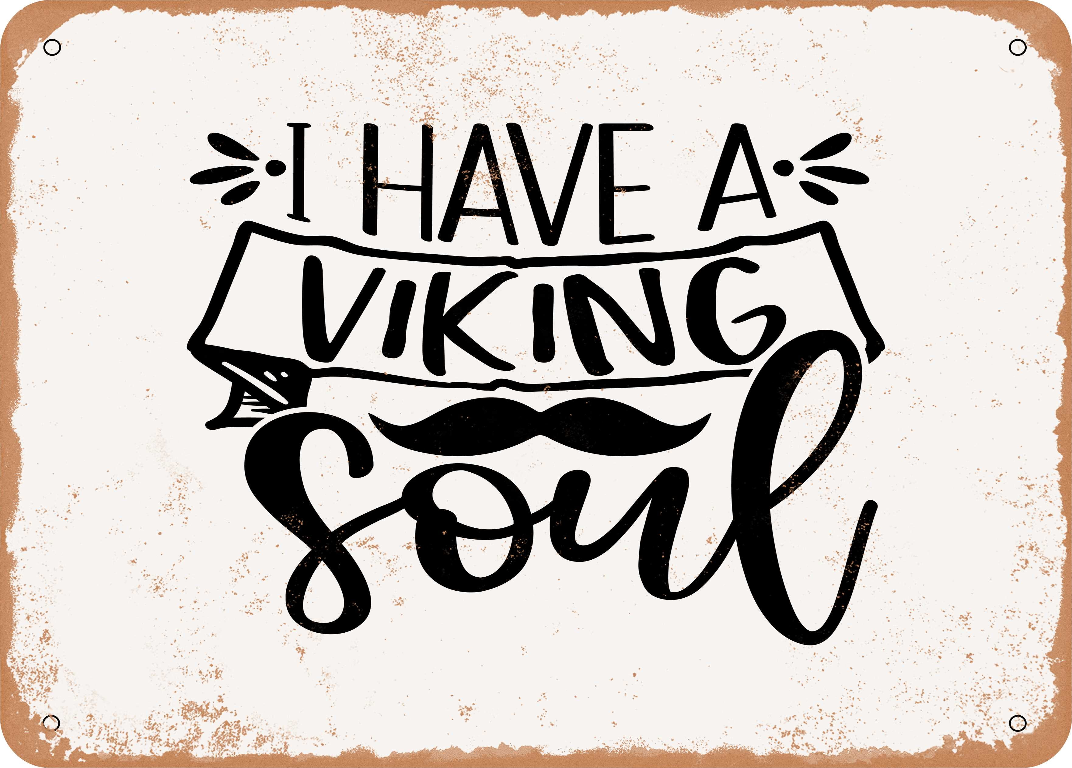7 x 10 METAL SIGN - I Have a Viking Soul - Vintage Rusty Look - Walmart.com