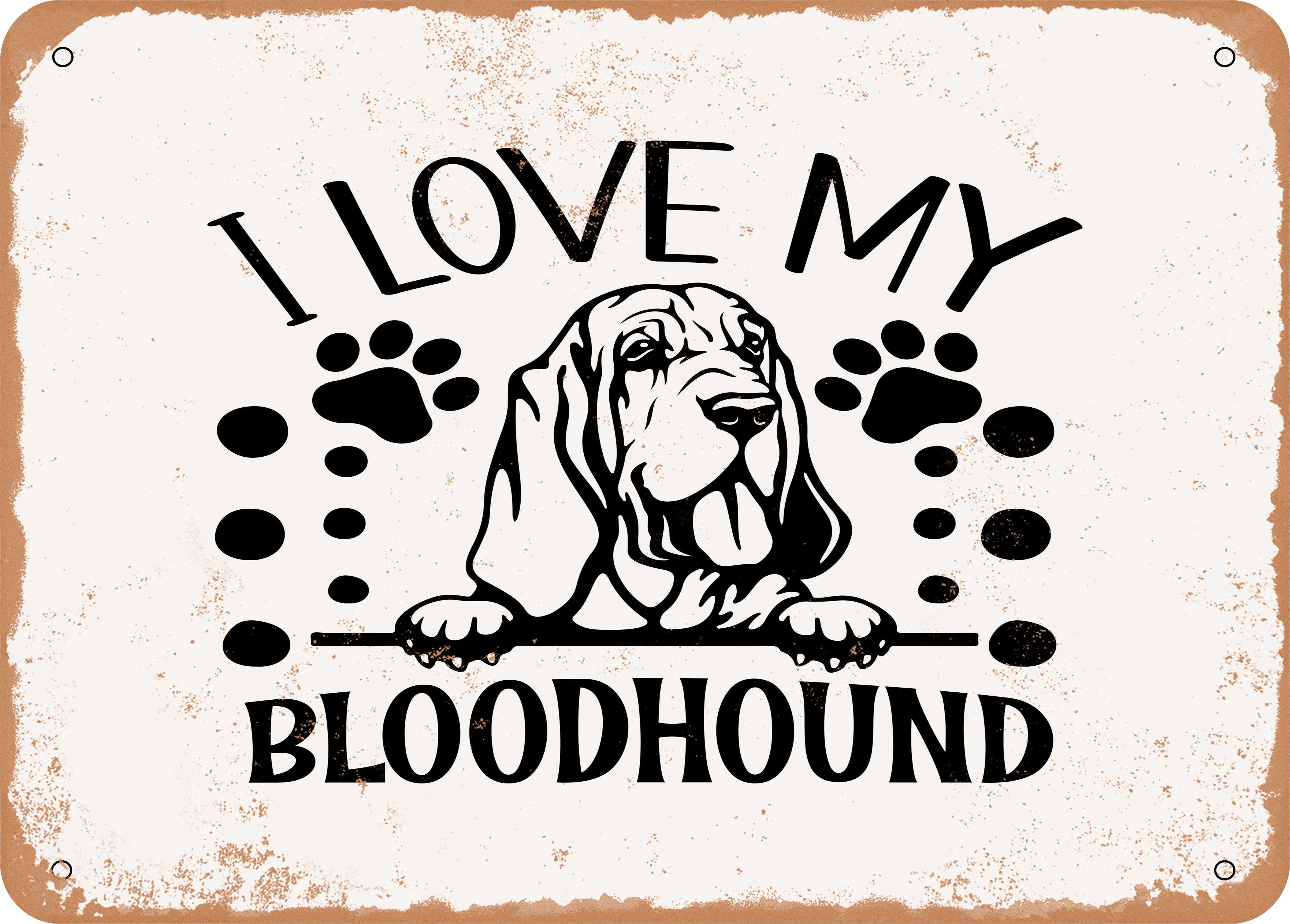 7 x 10 METAL SIGN - I Love My Bloodhound - Vintage Rusty Look - Walmart.com