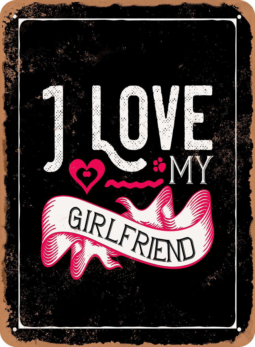 7 x 10 METAL SIGN - I Love My Girlfriend - Vintage Rusty Look - Walmart.com