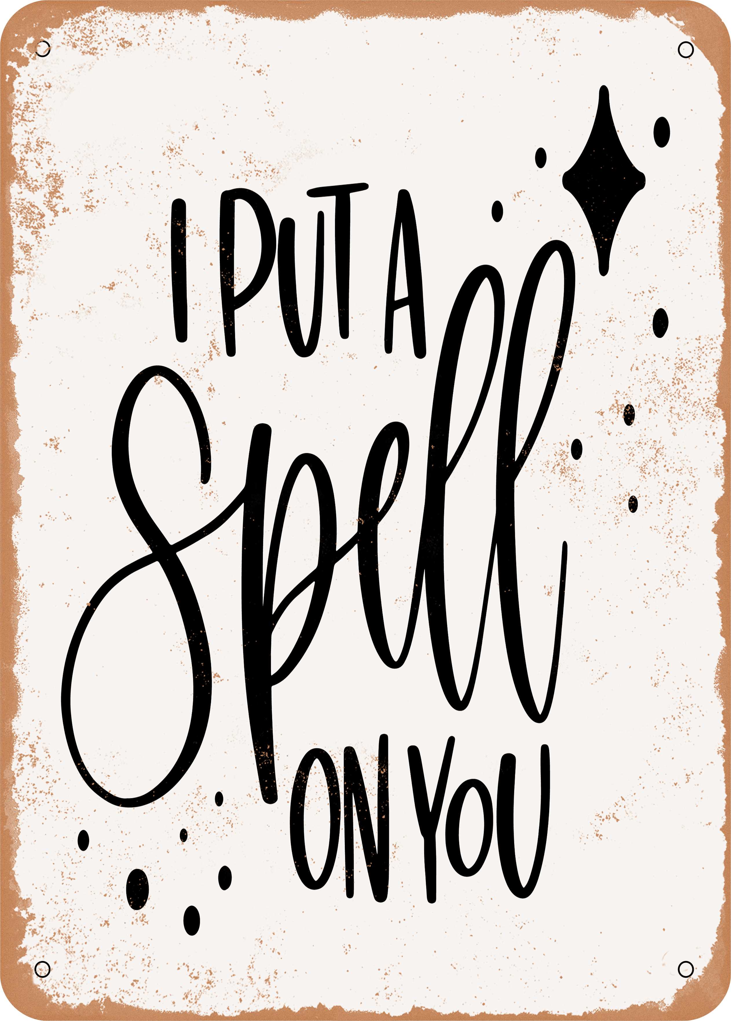 7 x 10 METAL SIGN - I Put a Spell On You - Vintage Rusty Look - Walmart.com