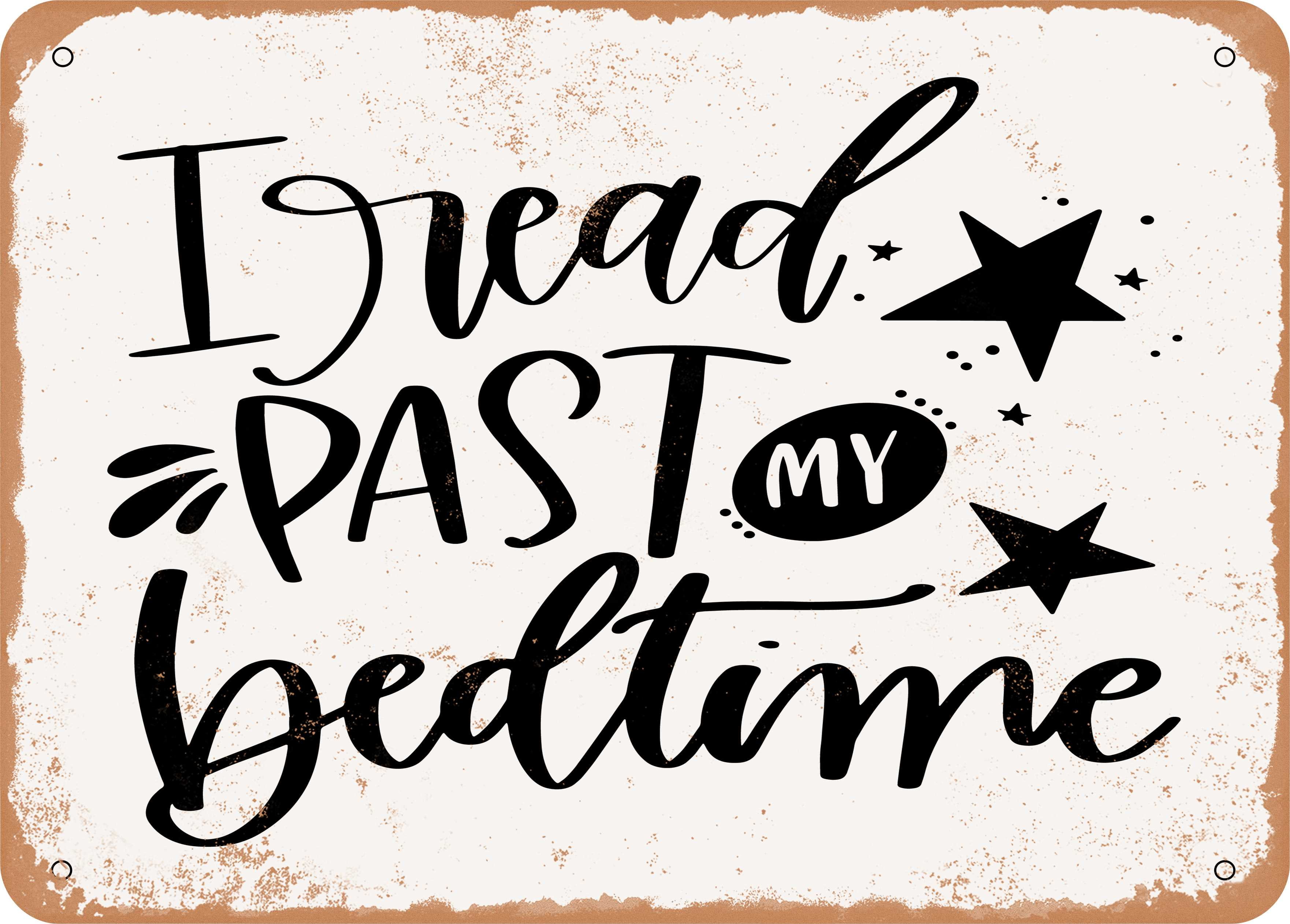 7 x 10 METAL SIGN - I Read Past My Bedtime - 2 - Vintage Rusty Look ...