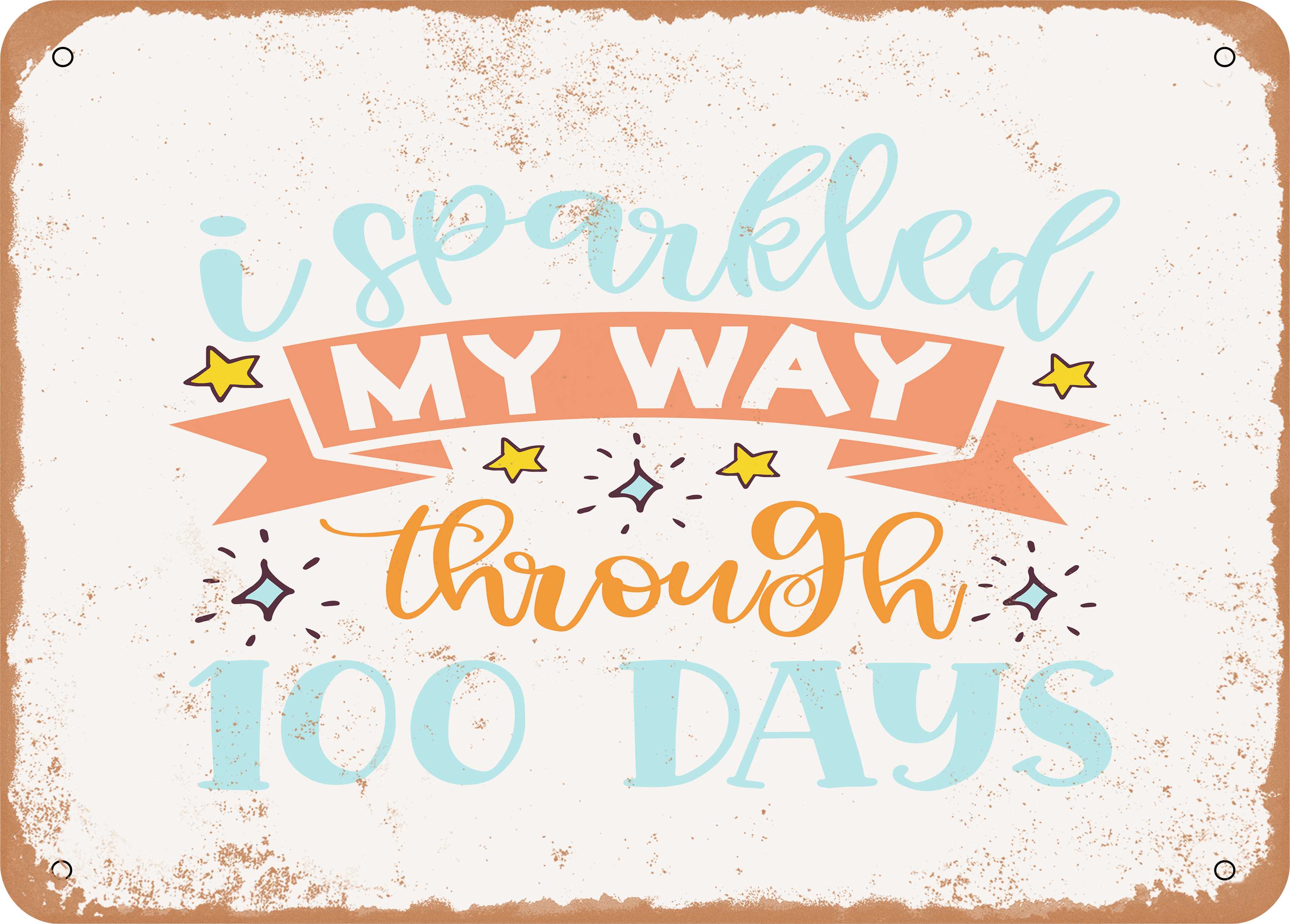 7 x 10 METAL SIGN - I Sparkled My Way Through00 Days - 2 - Vintage ...
