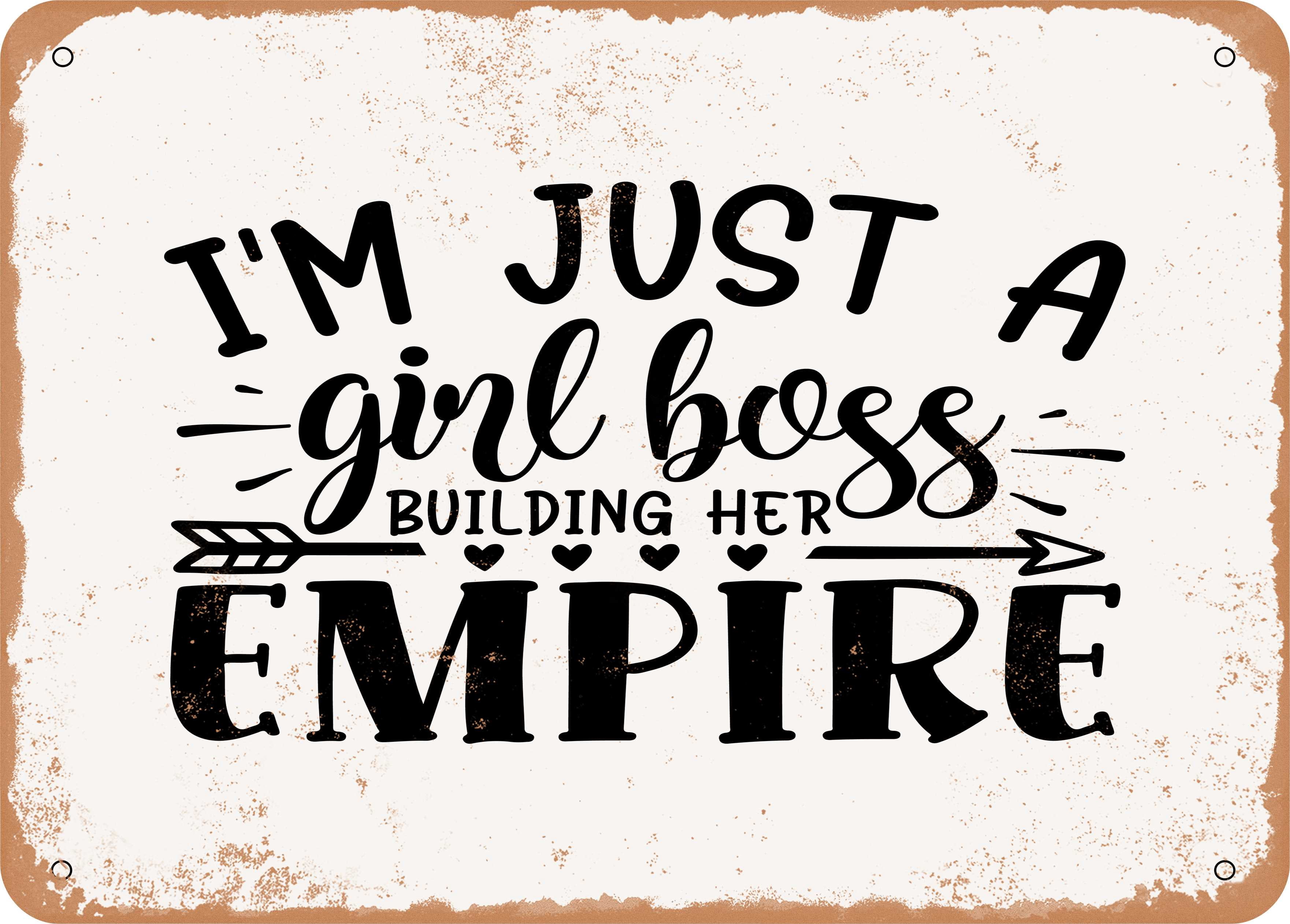 7 x 10 METAL SIGN - I'm Just a Girl Boss Building Her Empire - Vintage ...