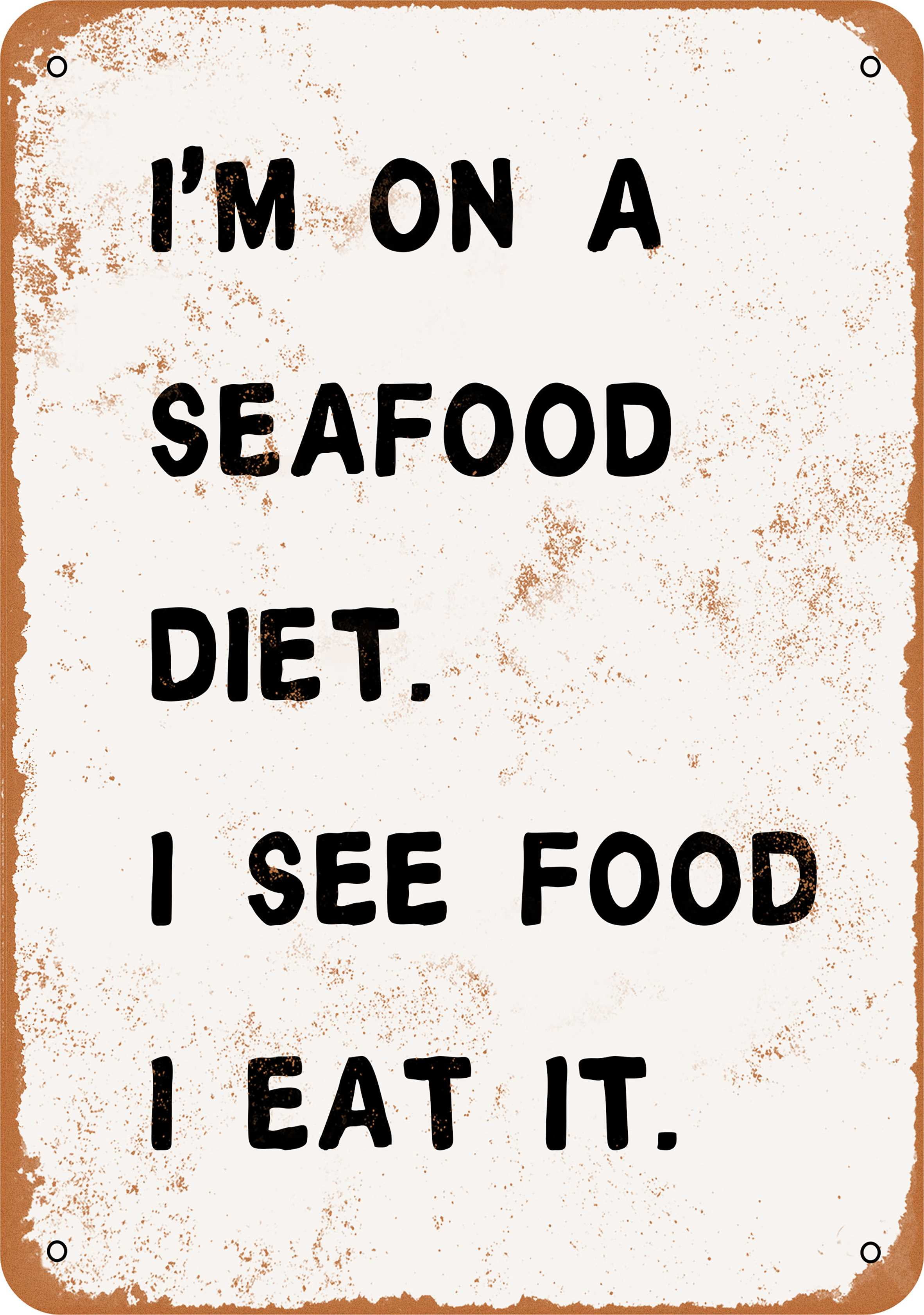 7 x 10 METAL SIGN - I'm On a Seafood Diet. I See Food, I Eat It ...