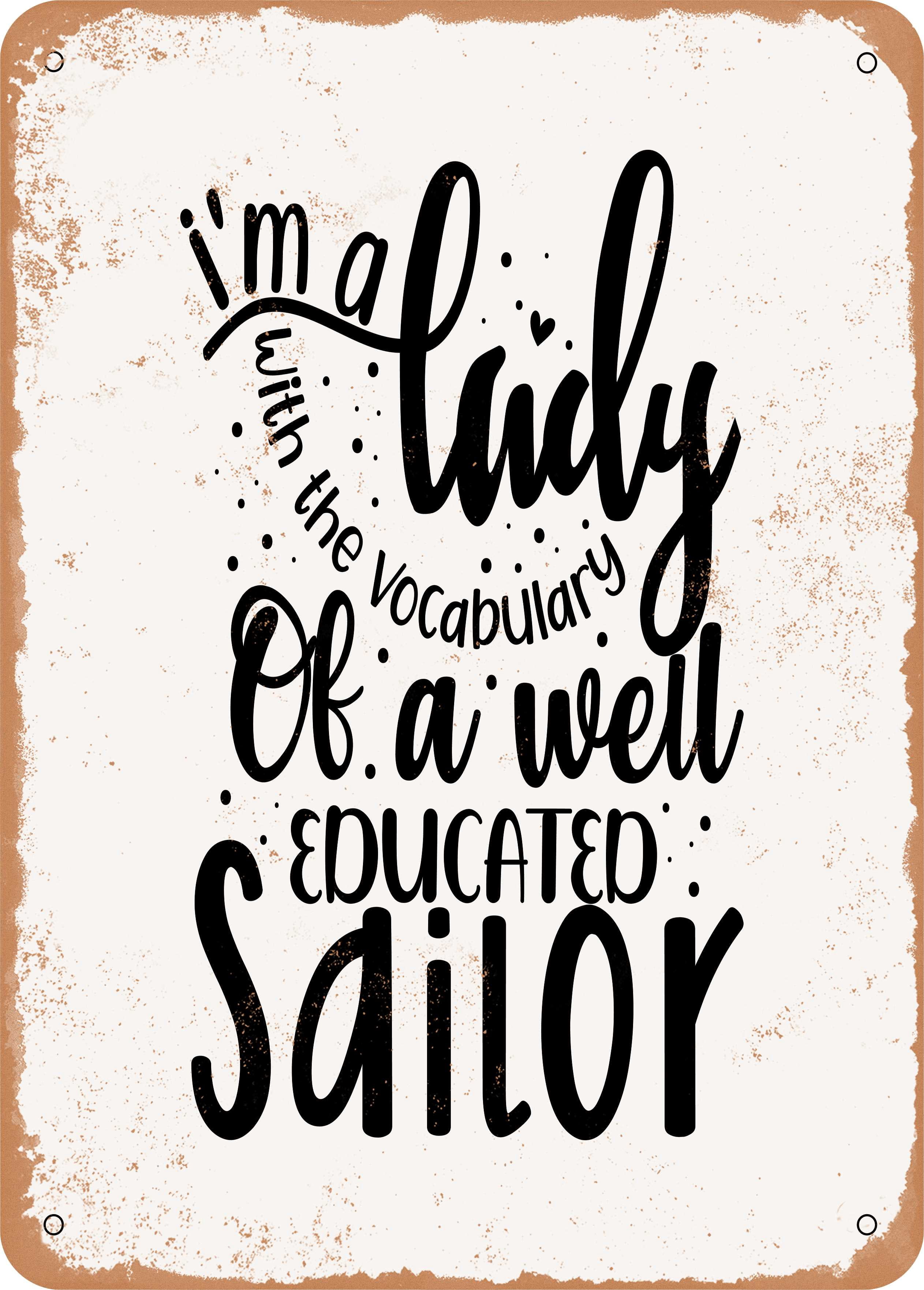 7 x 10 METAL SIGN - I'm a Lady With the Vocabulary of a Well Educated ...