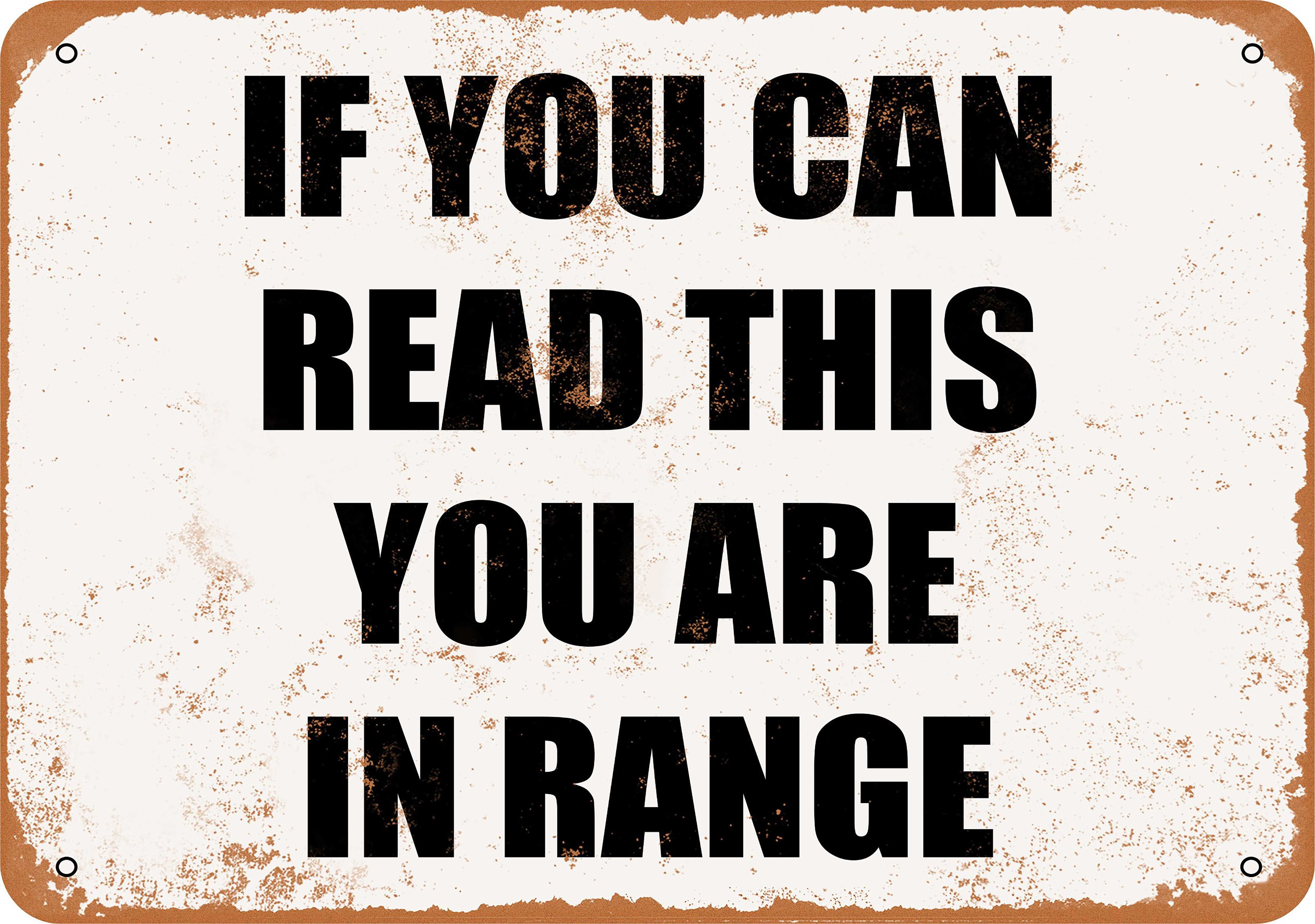7 x 10 METAL SIGN - If You Can Read This, You Are In Range - Vintage ...