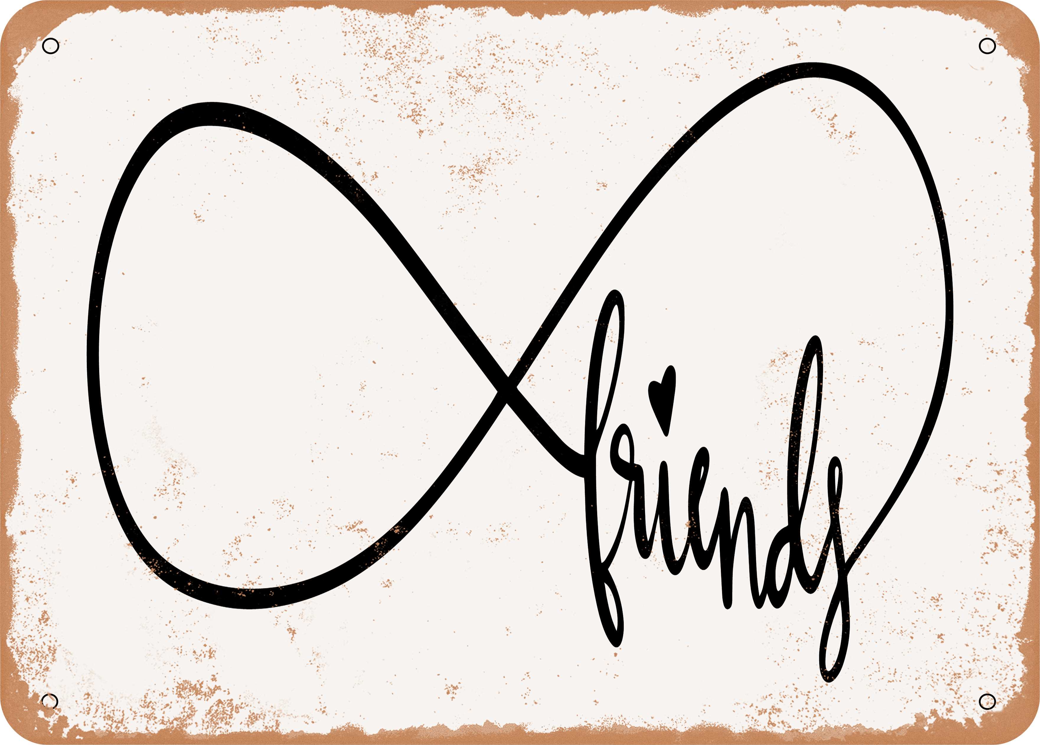 7 x 10 METAL SIGN - Infinity Friends - Vintage Rusty Look - Walmart.com