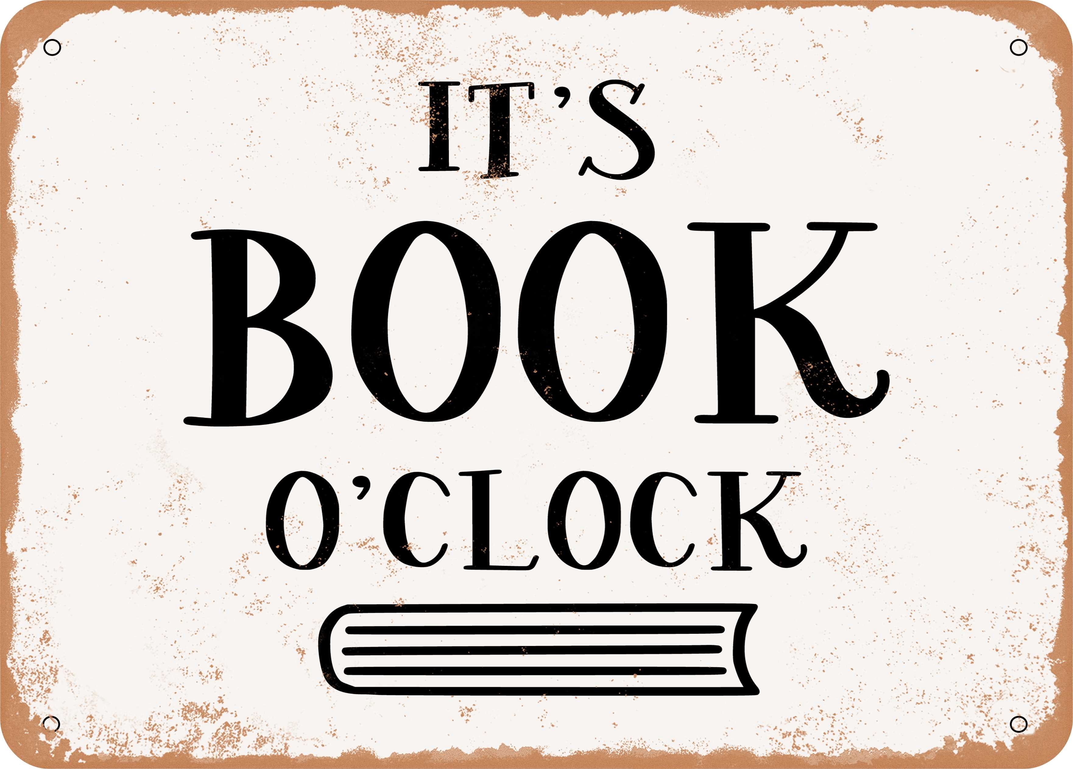 7 x 10 METAL SIGN - It is Book O'clock - 2 - Vintage Rusty Look ...