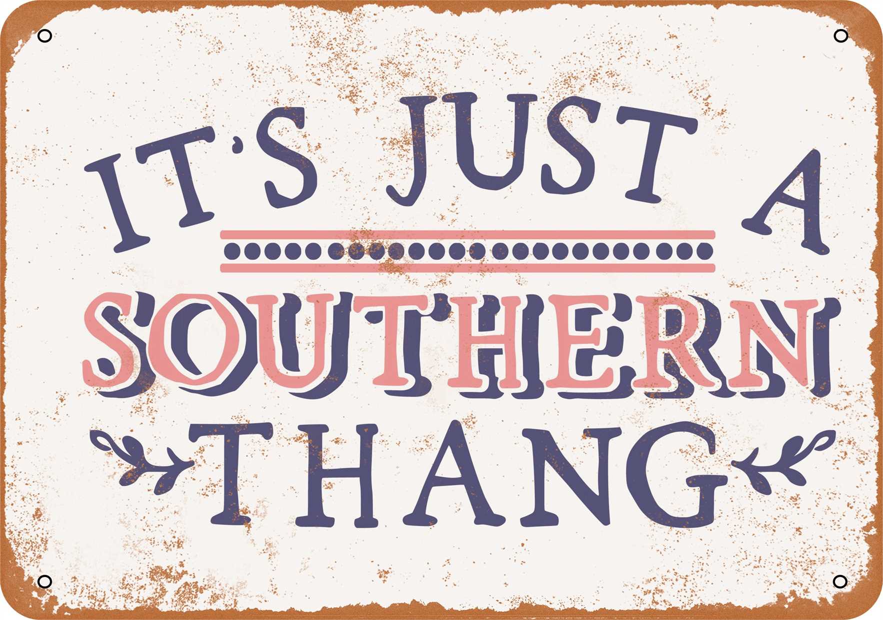 7 x 10 METAL SIGN - It's Just a Southern Thang - Vintage Rusty Look ...
